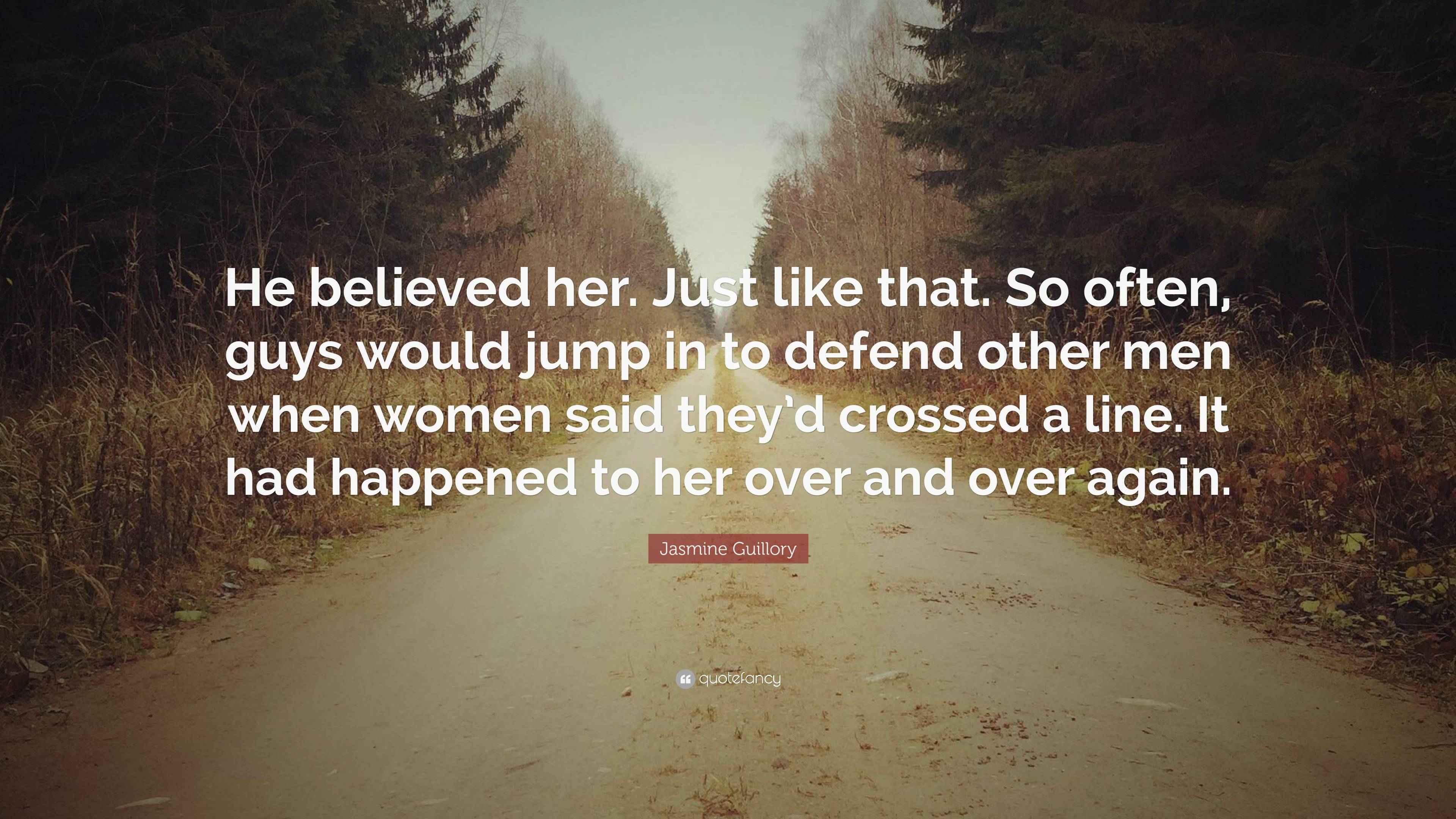 Jasmine Guillory Quote: “He believed her. Just like that. So often ...