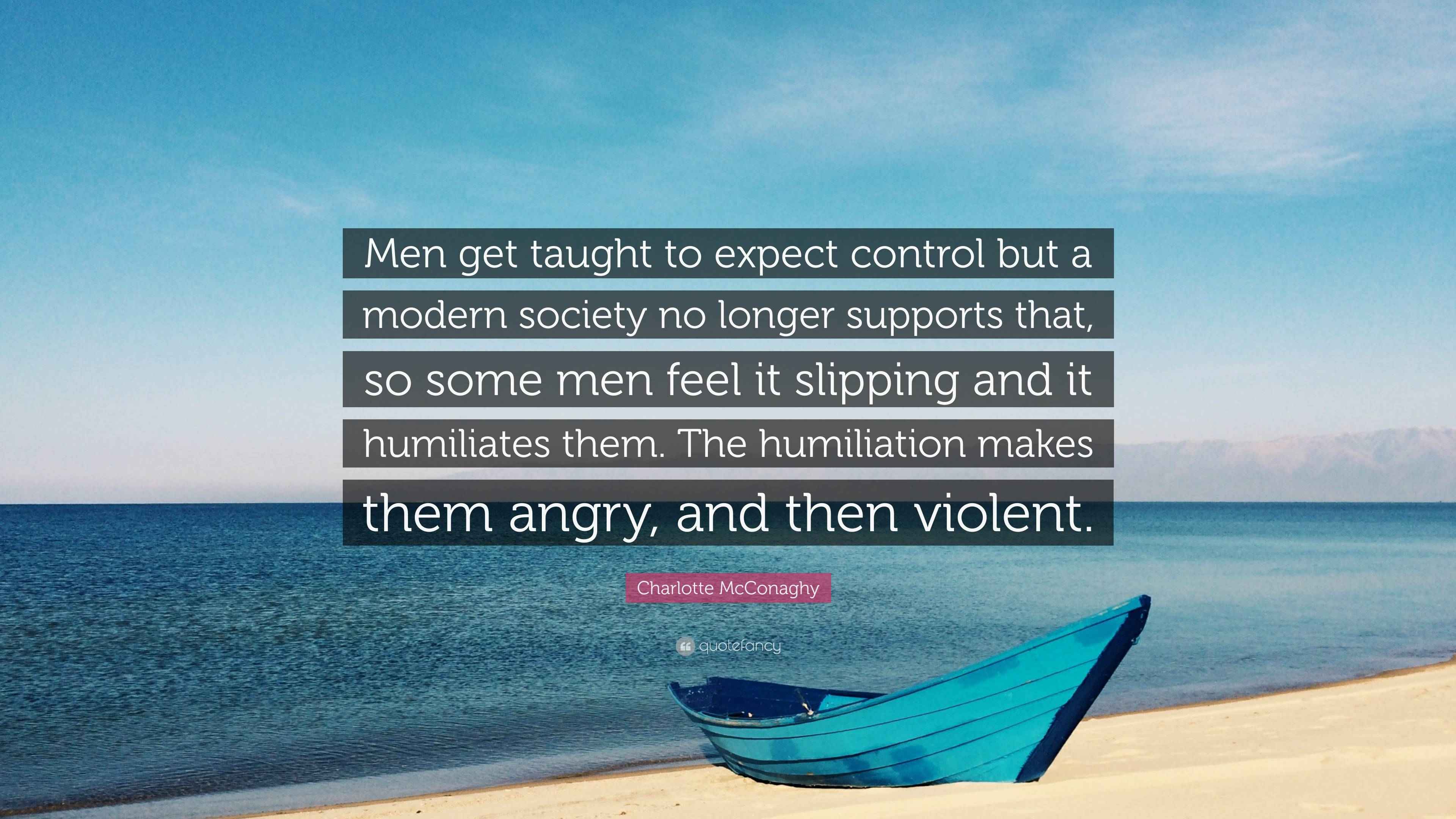 Charlotte McConaghy Quote: “Men get taught to expect control but a ...