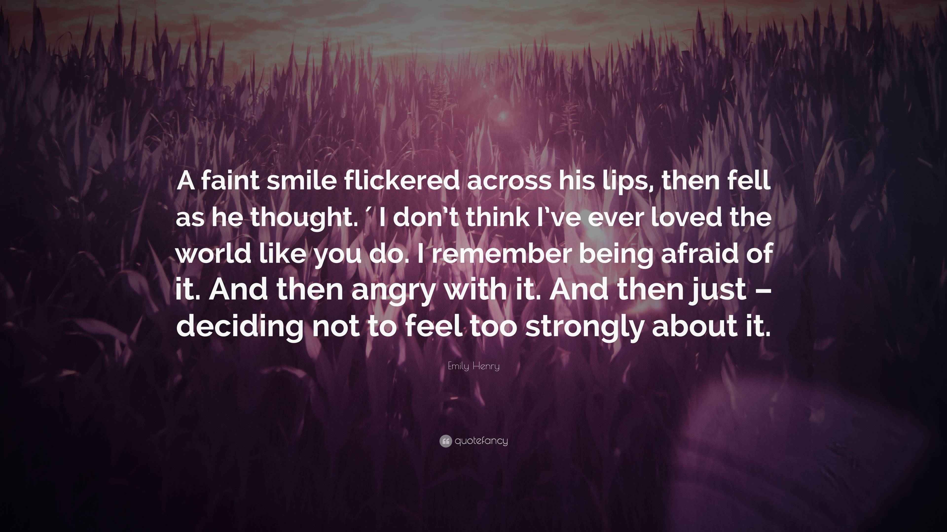 Emily Henry Quote: “A faint smile flickered across his lips, then fell ...