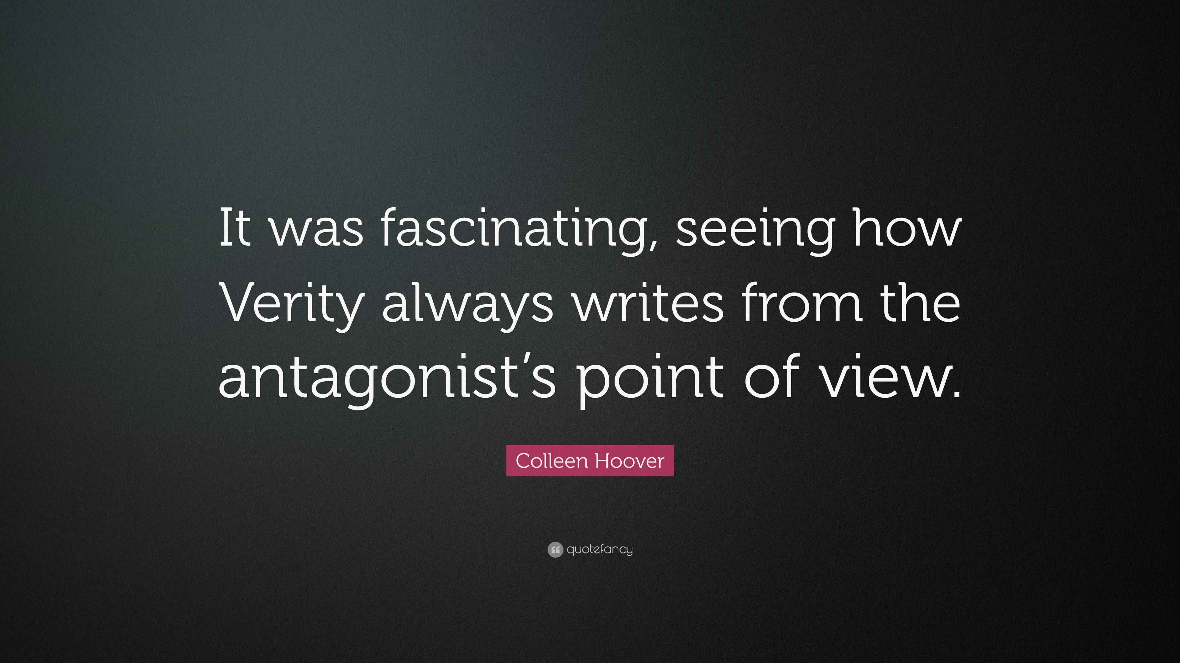 Colleen Hoover Quote: “It was fascinating, seeing how Verity always ...