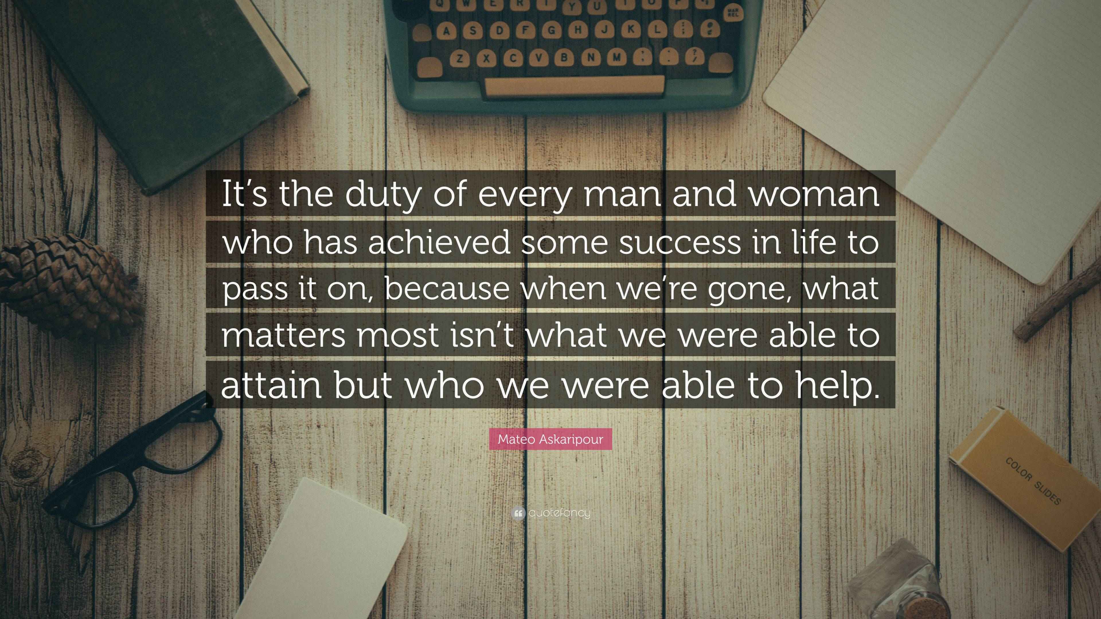 Mateo Askaripour Quote: “It’s the duty of every man and woman who has ...