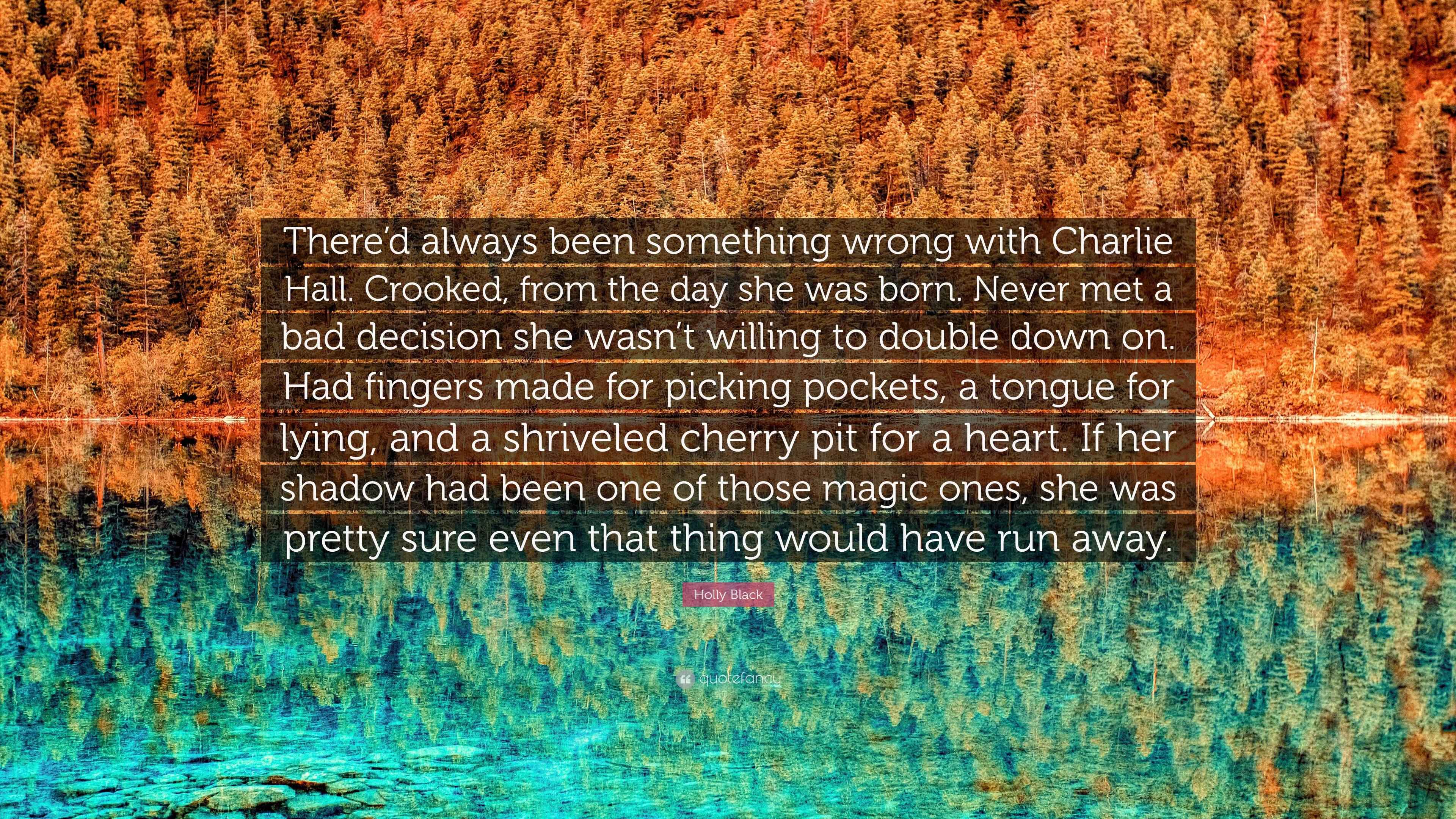 Holly Black Quote: “There’d always been something wrong with Charlie ...