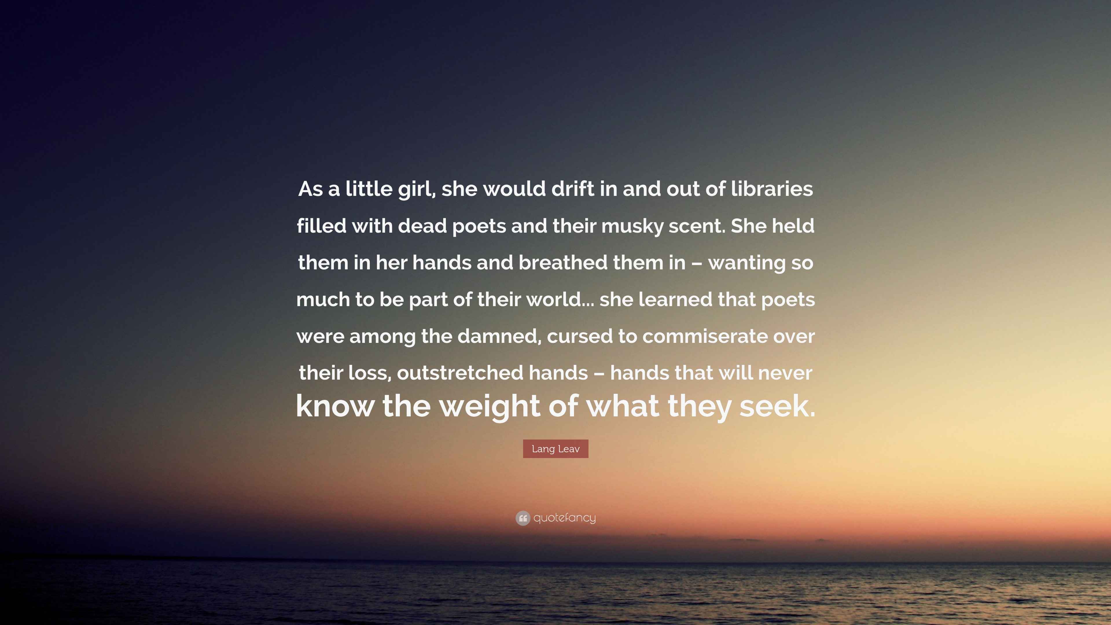 Lang Leav Quote: “As a little girl, she would drift in and out of ...