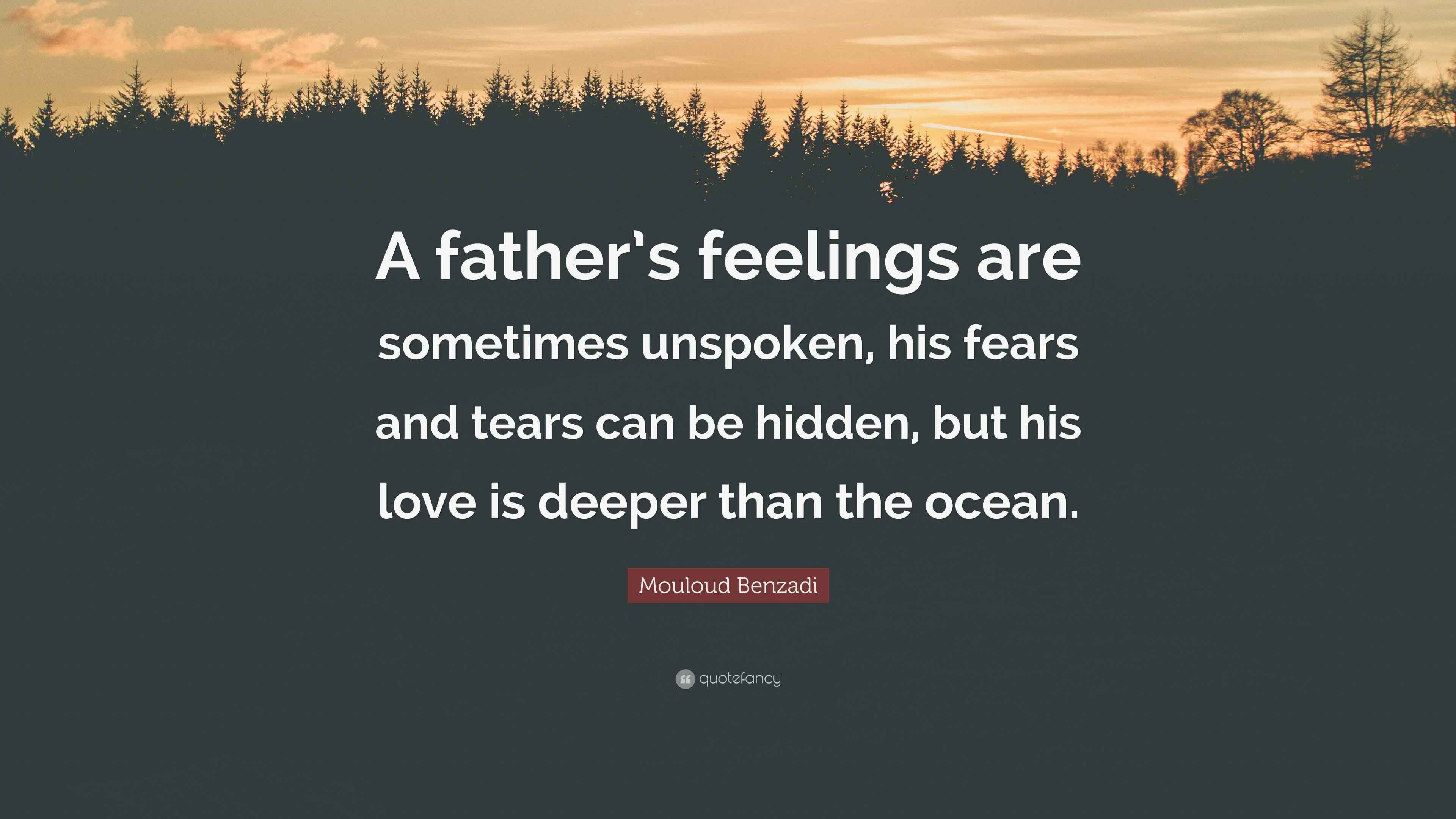 “A father’s feelings are sometimes unspoken, his fears and tears can be ...