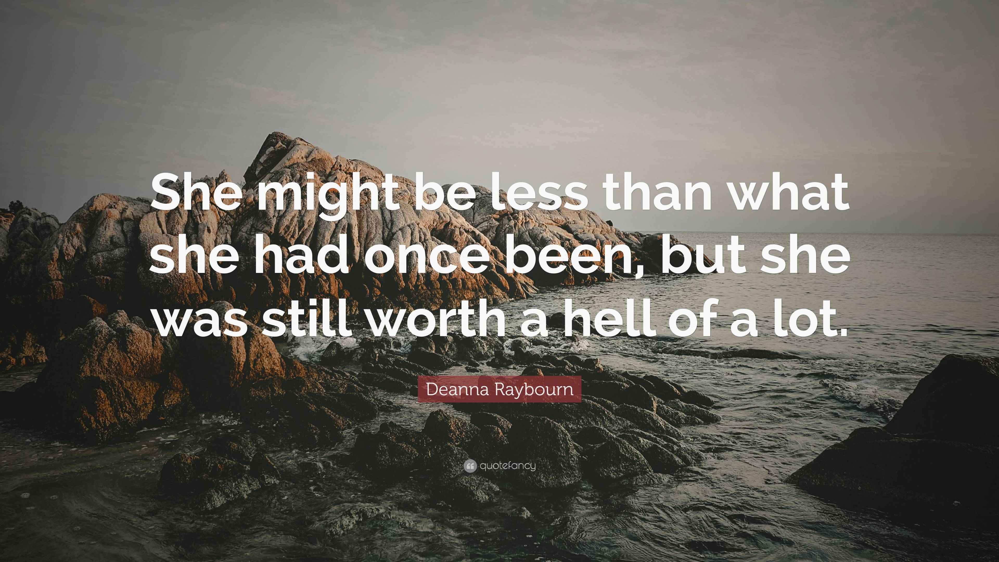 Deanna Raybourn Quote: “She might be less than what she had once been ...