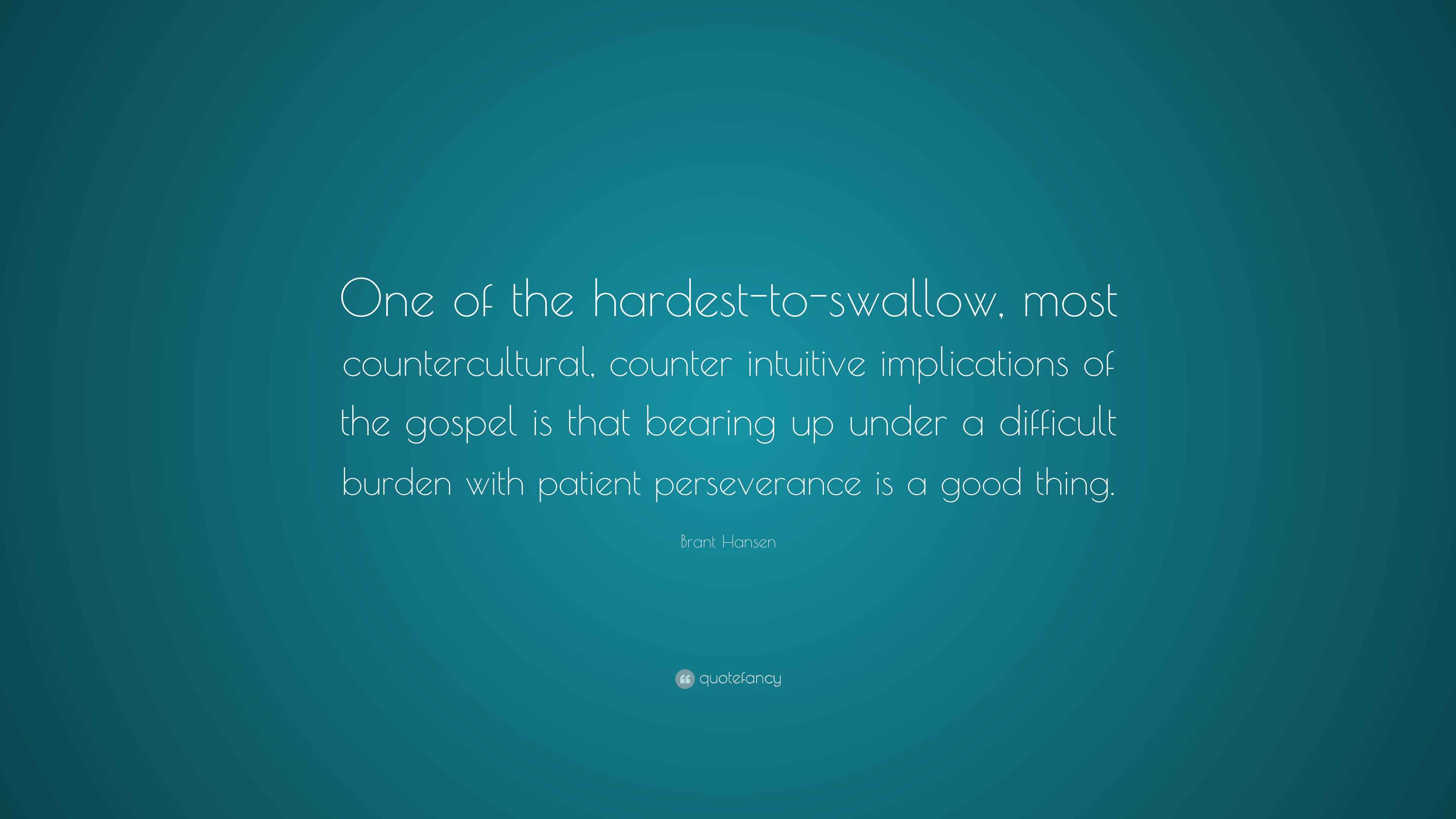 Brant Hansen Quote: “One of the hardest-to-swallow, most ...