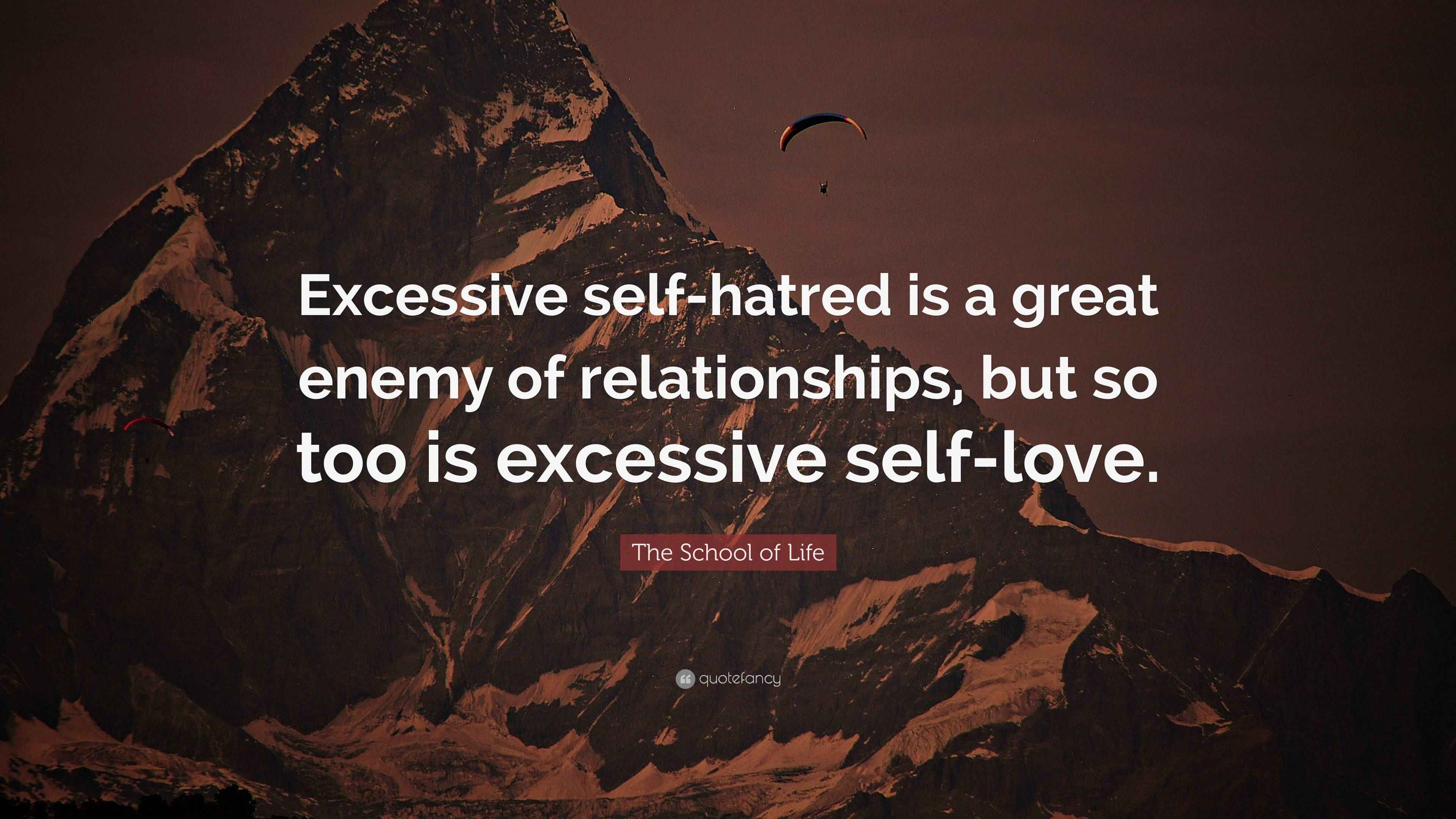 The School of Life Quote: “Excessive self-hatred is a great enemy of ...