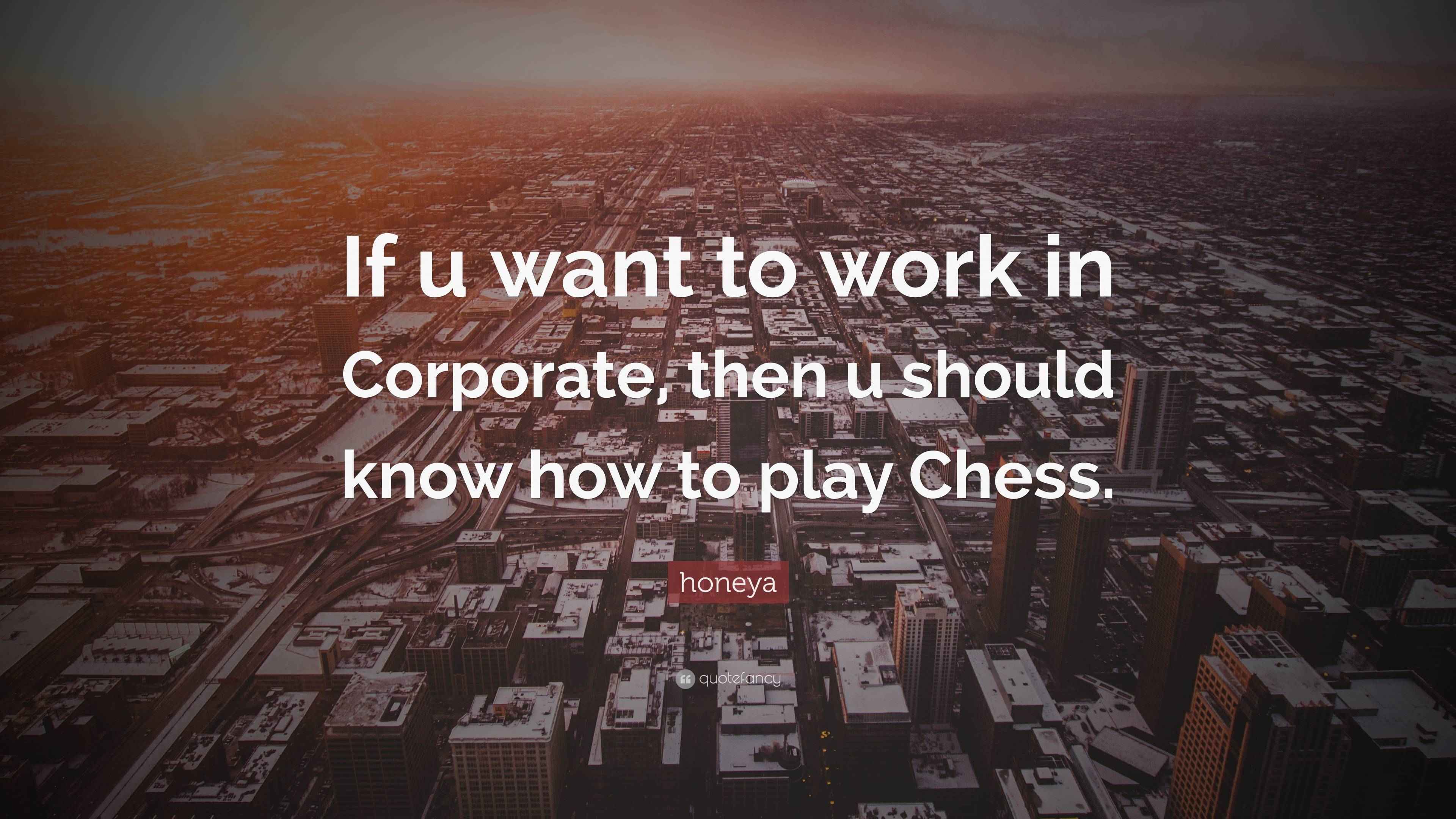 honeya Quote: “If u want to work in Corporate, then u should know how ...