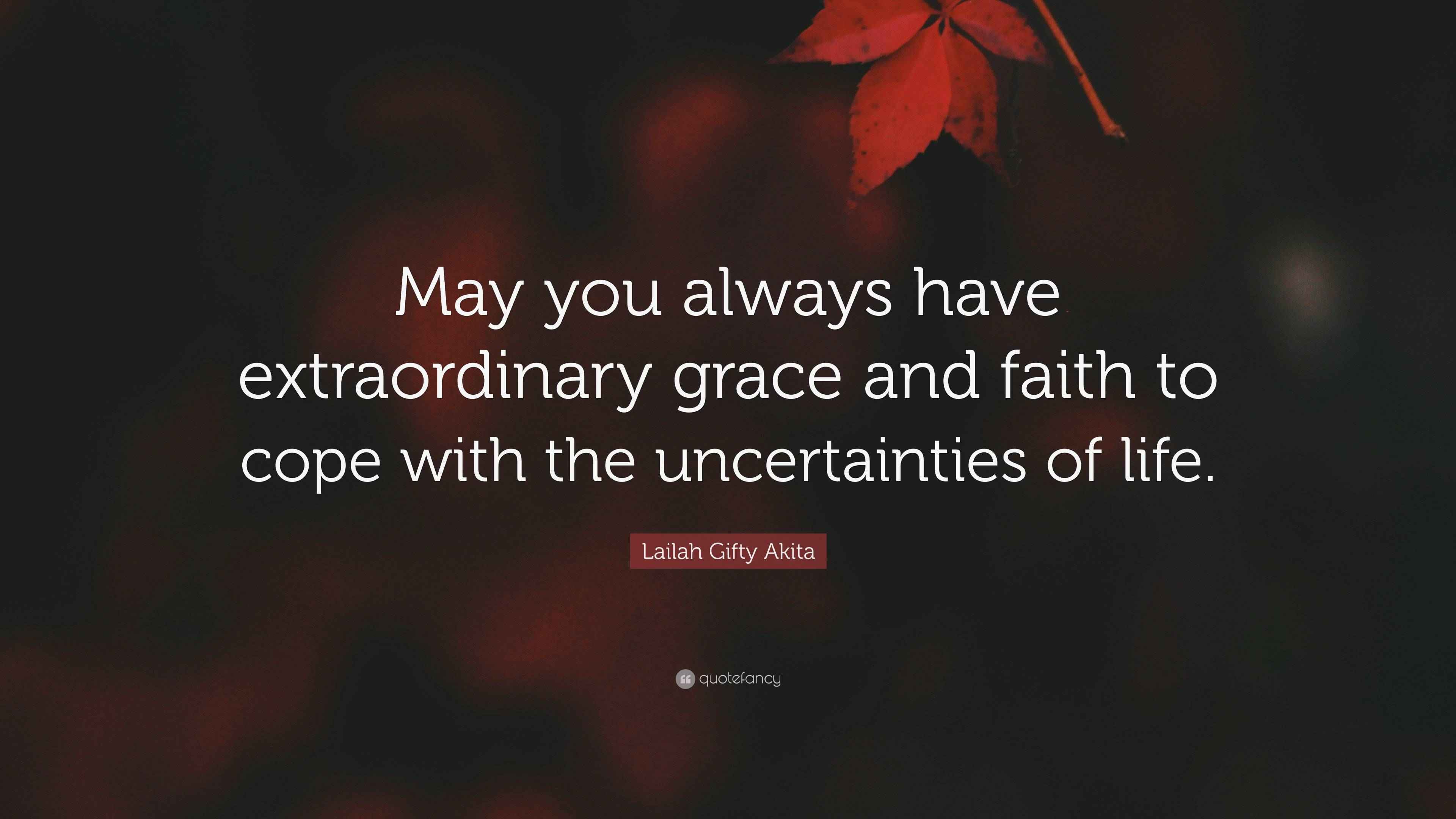 Lailah Gifty Akita Quote: “May you always have extraordinary grace and ...