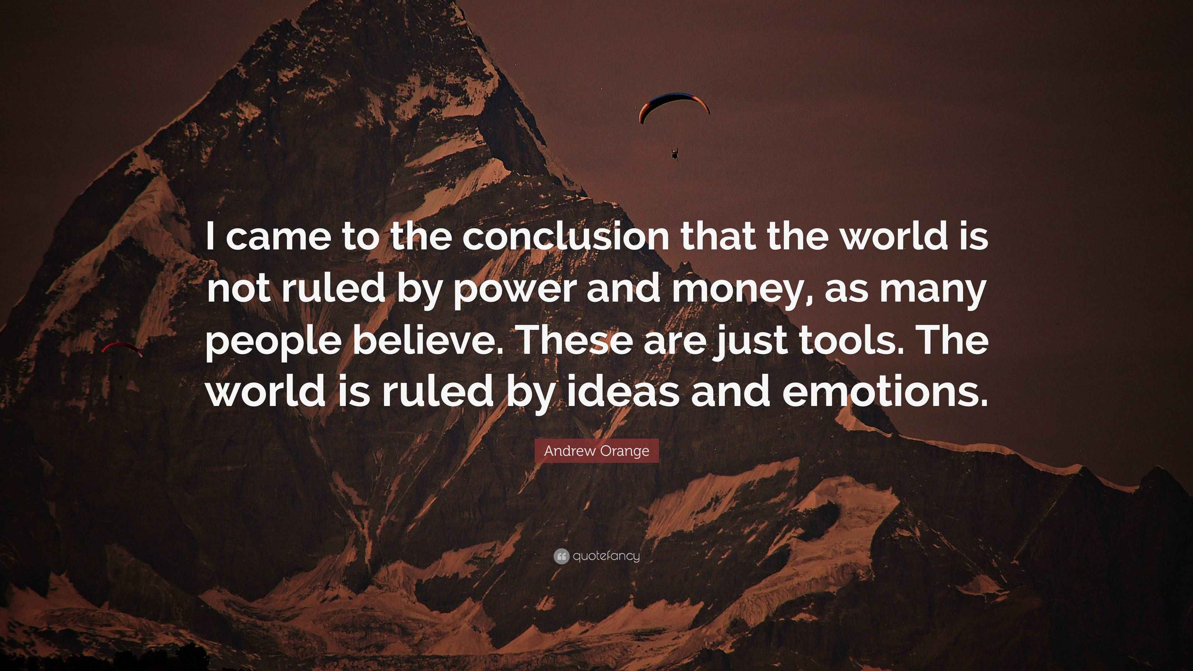 Andrew Orange Quote: “I came to the conclusion that the world is not ...