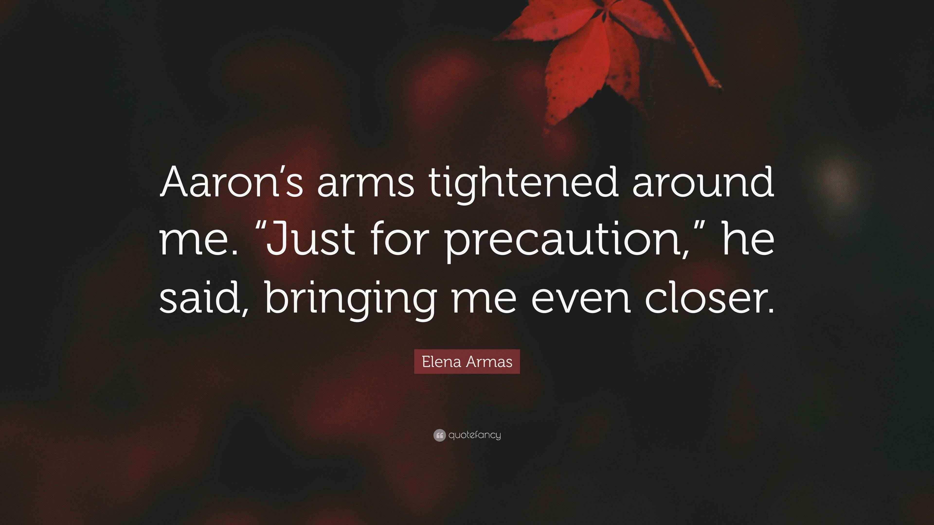 Elena Armas Quote: “Aaron’s arms tightened around me. “Just for ...