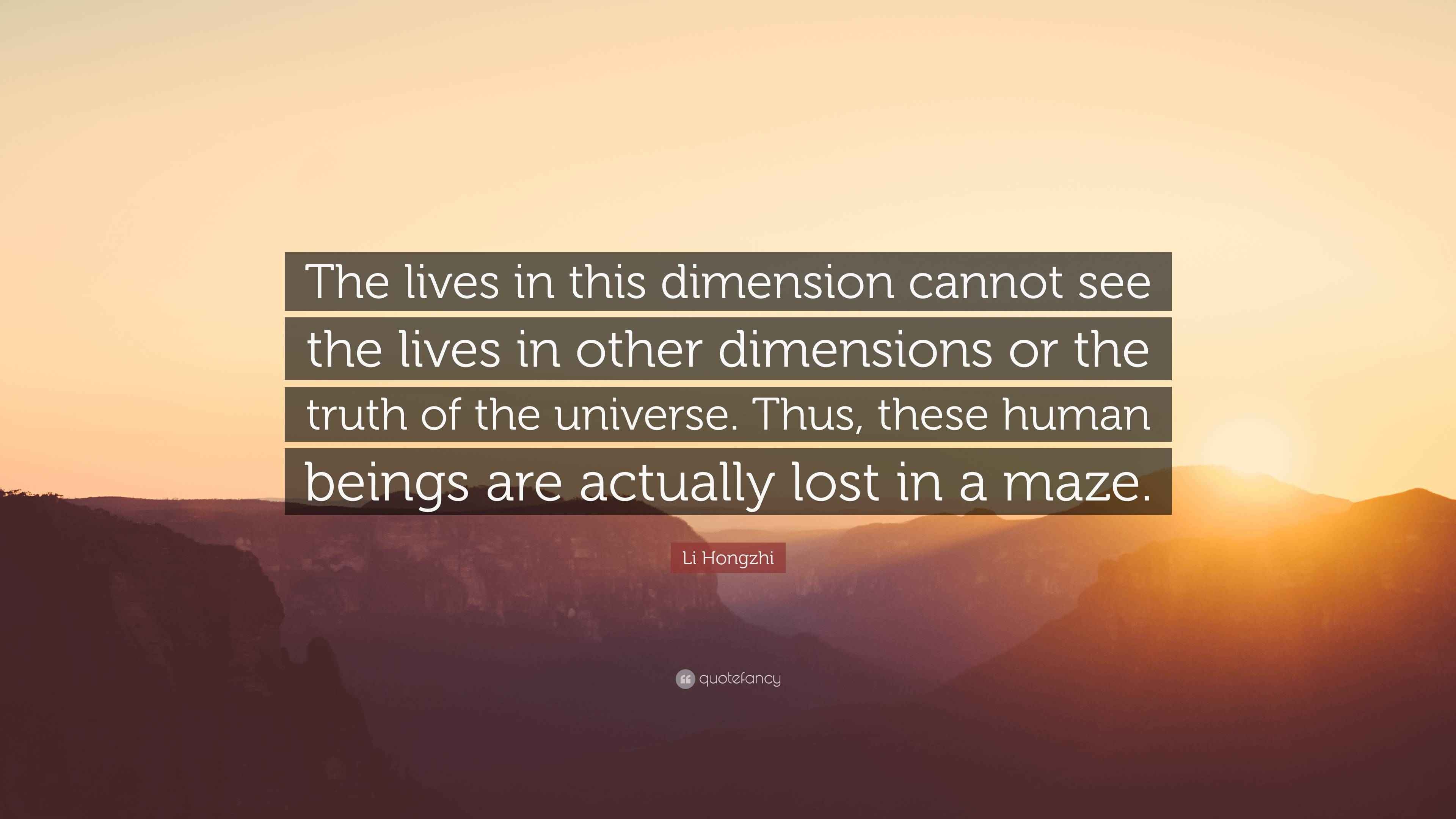 Li Hongzhi Quote: “The lives in this dimension cannot see the lives in ...