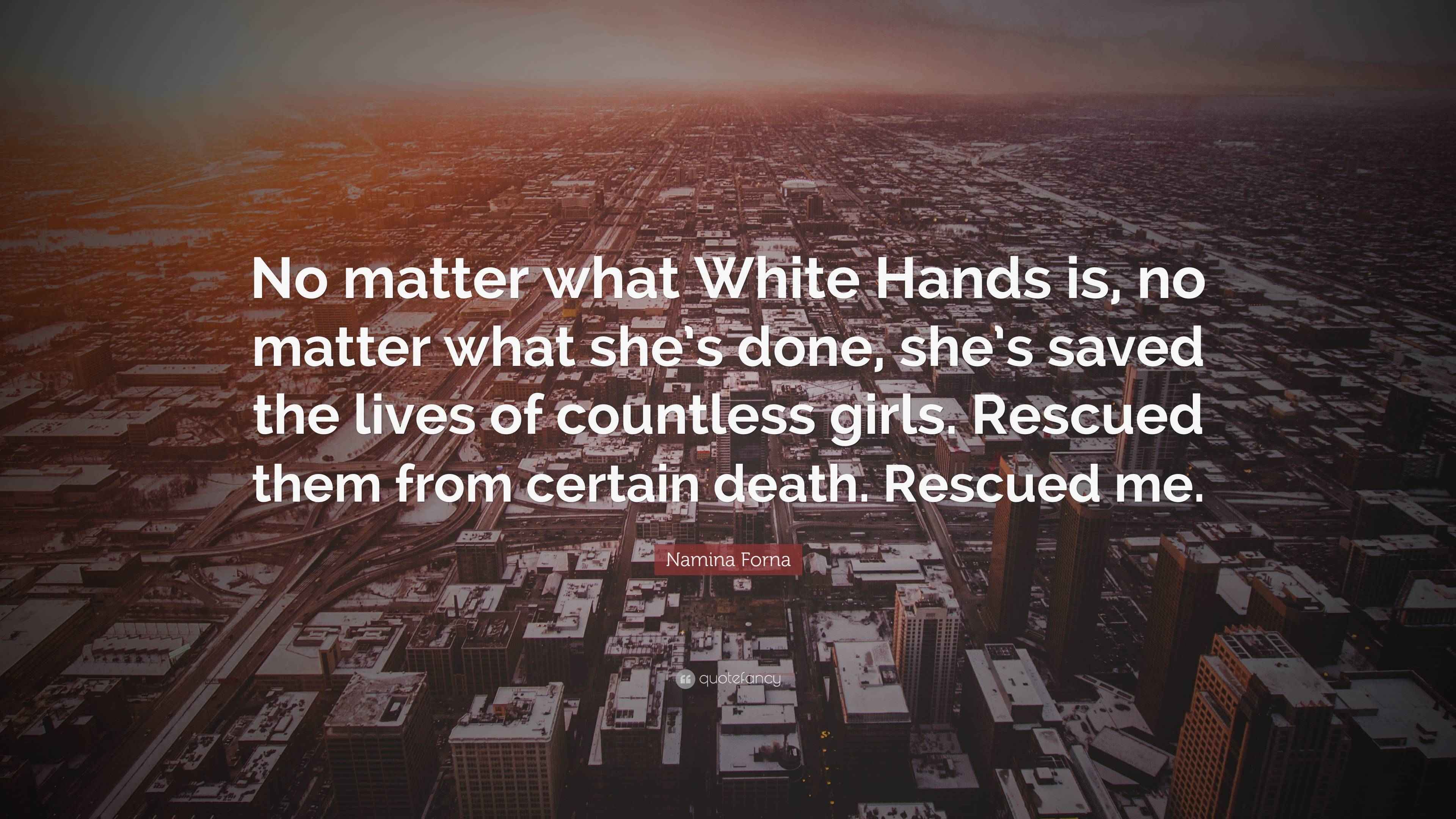 Namina Forna Quote: “No matter what White Hands is, no matter what she ...