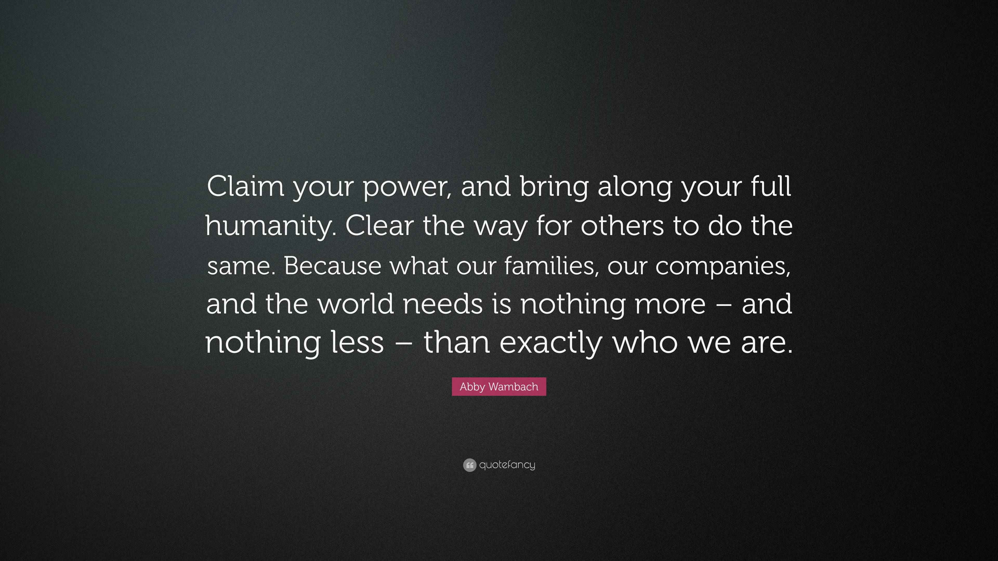 Abby Wambach Quote: “Claim your power, and bring along your full ...