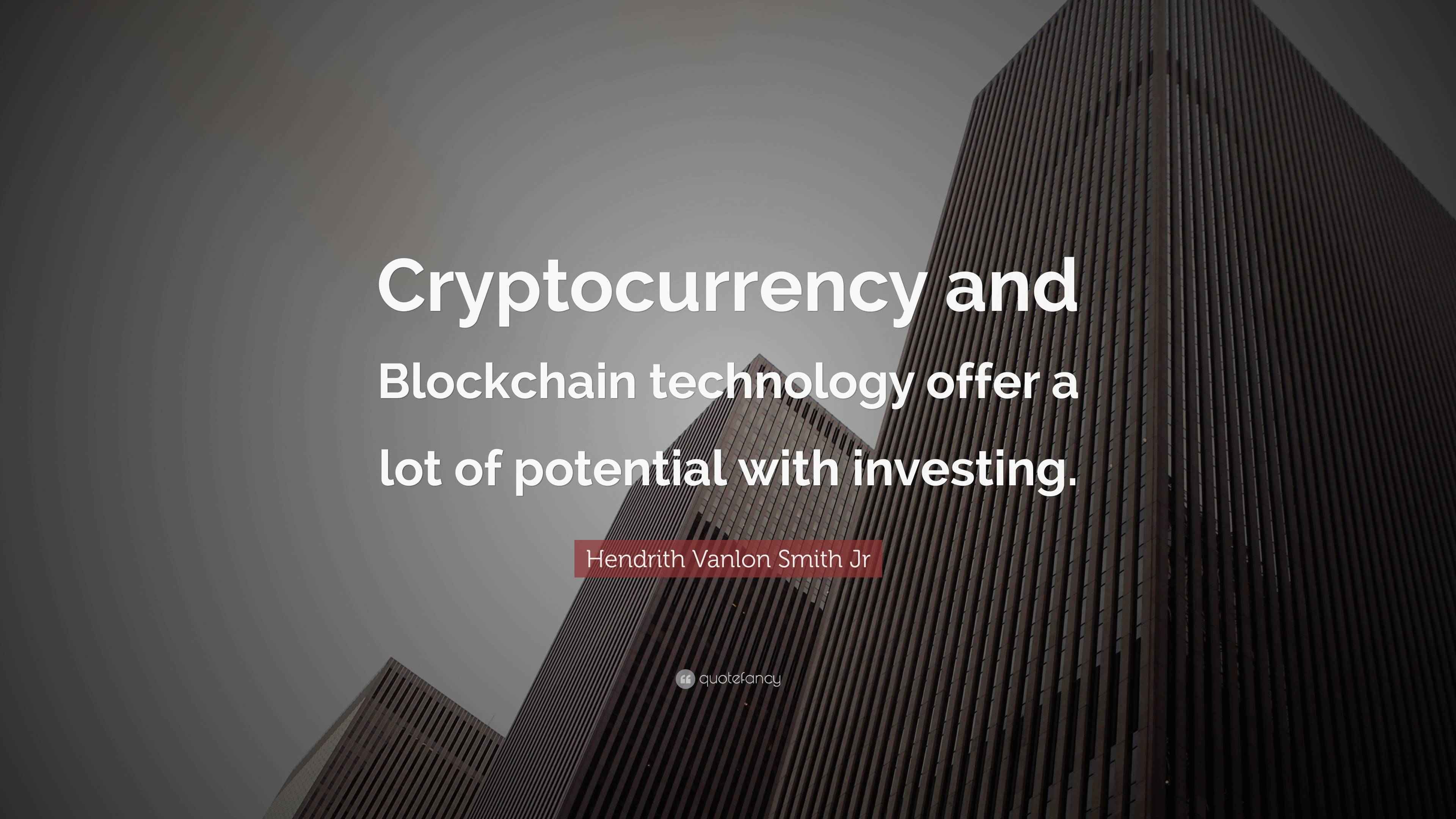 Hendrith Vanlon Smith Jr Quote: “Cryptocurrency and Blockchain ...