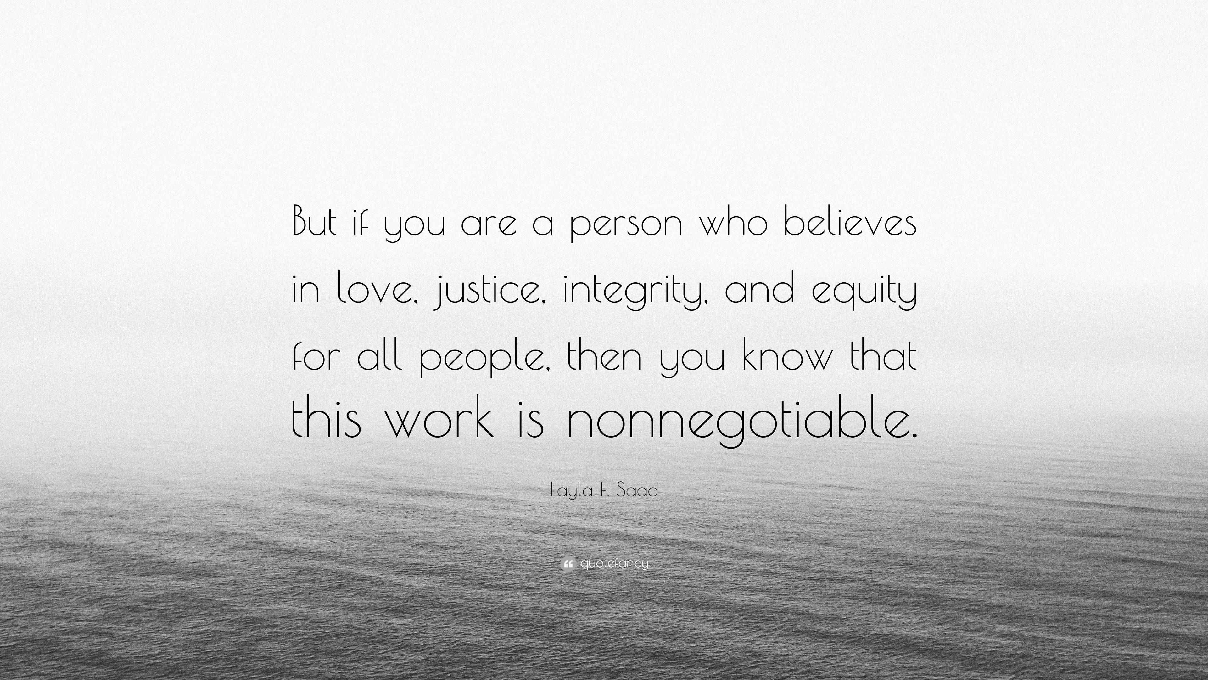 Layla F. Saad Quote: “But if you are a person who believes in love ...
