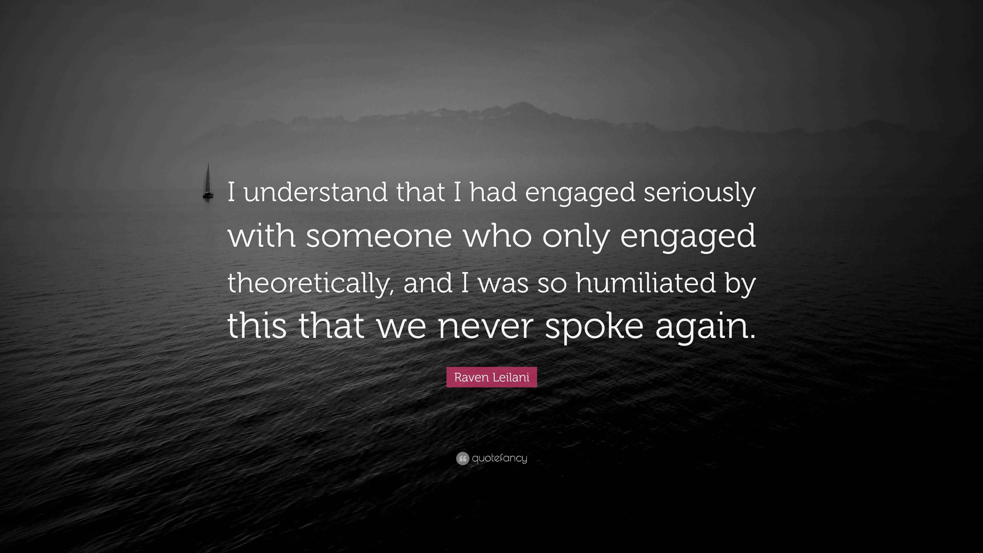 Raven Leilani Quote: “I understand that I had engaged seriously with ...