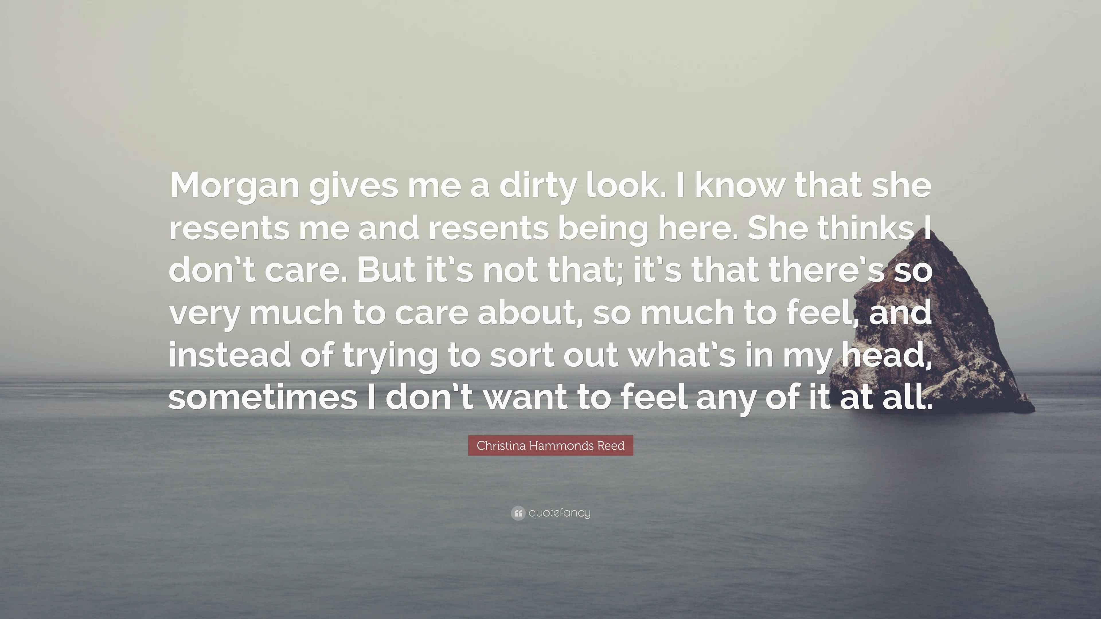 Christina Hammonds Reed Quote: “Morgan gives me a dirty look. I know ...