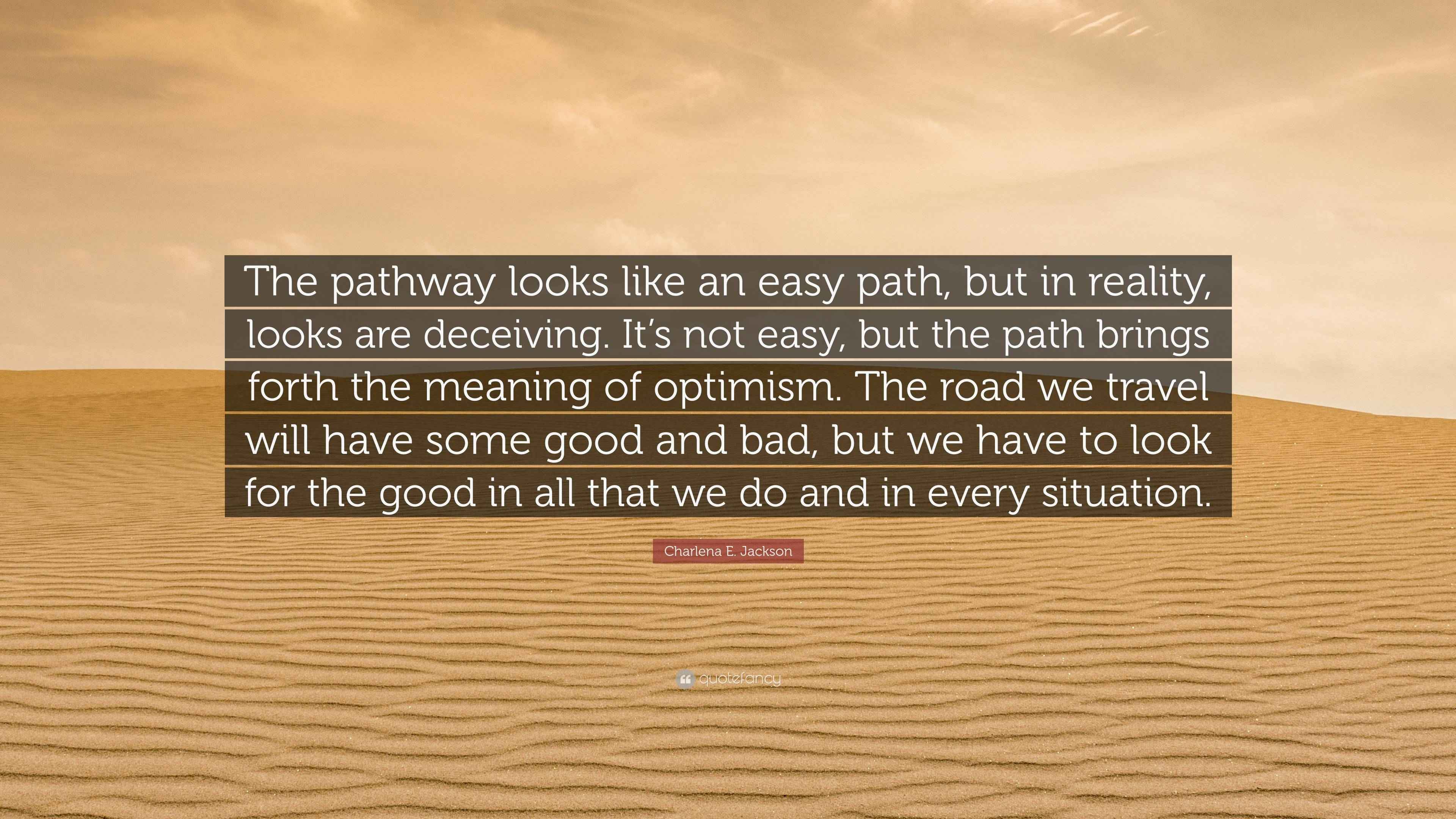 Charlena E Jackson Quote The Pathway Looks Like An Easy Path But In Charlena E Jackson Quote The Pathway Looks Like An Easy Path But In