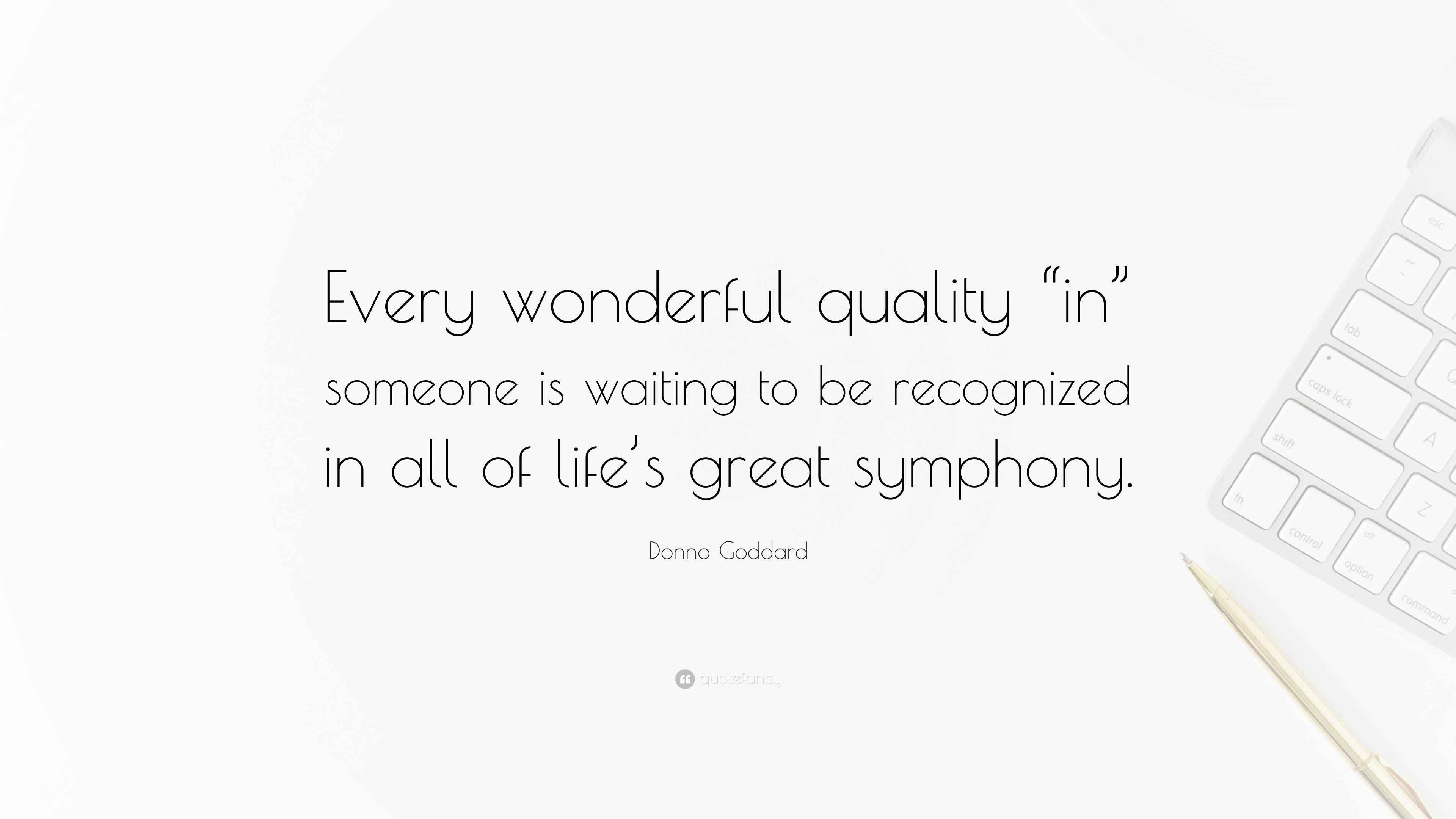 Donna Goddard Quote: “Every wonderful quality “in” someone is waiting ...