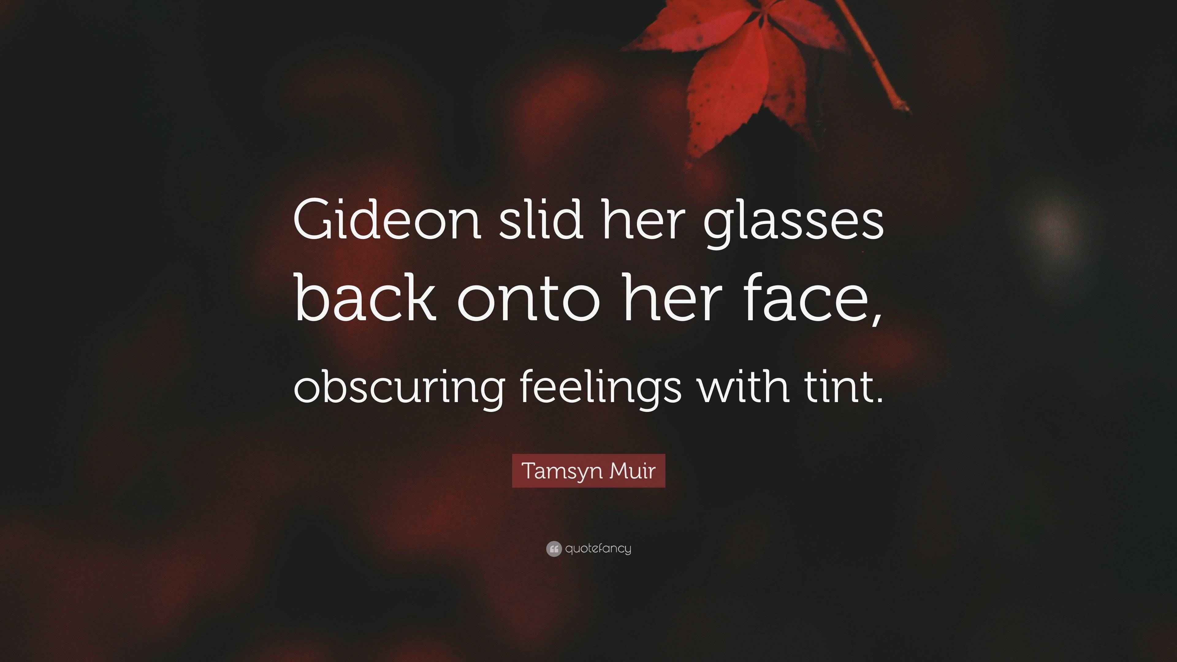 Tamsyn Muir Quote: “Gideon slid her glasses back onto her face ...