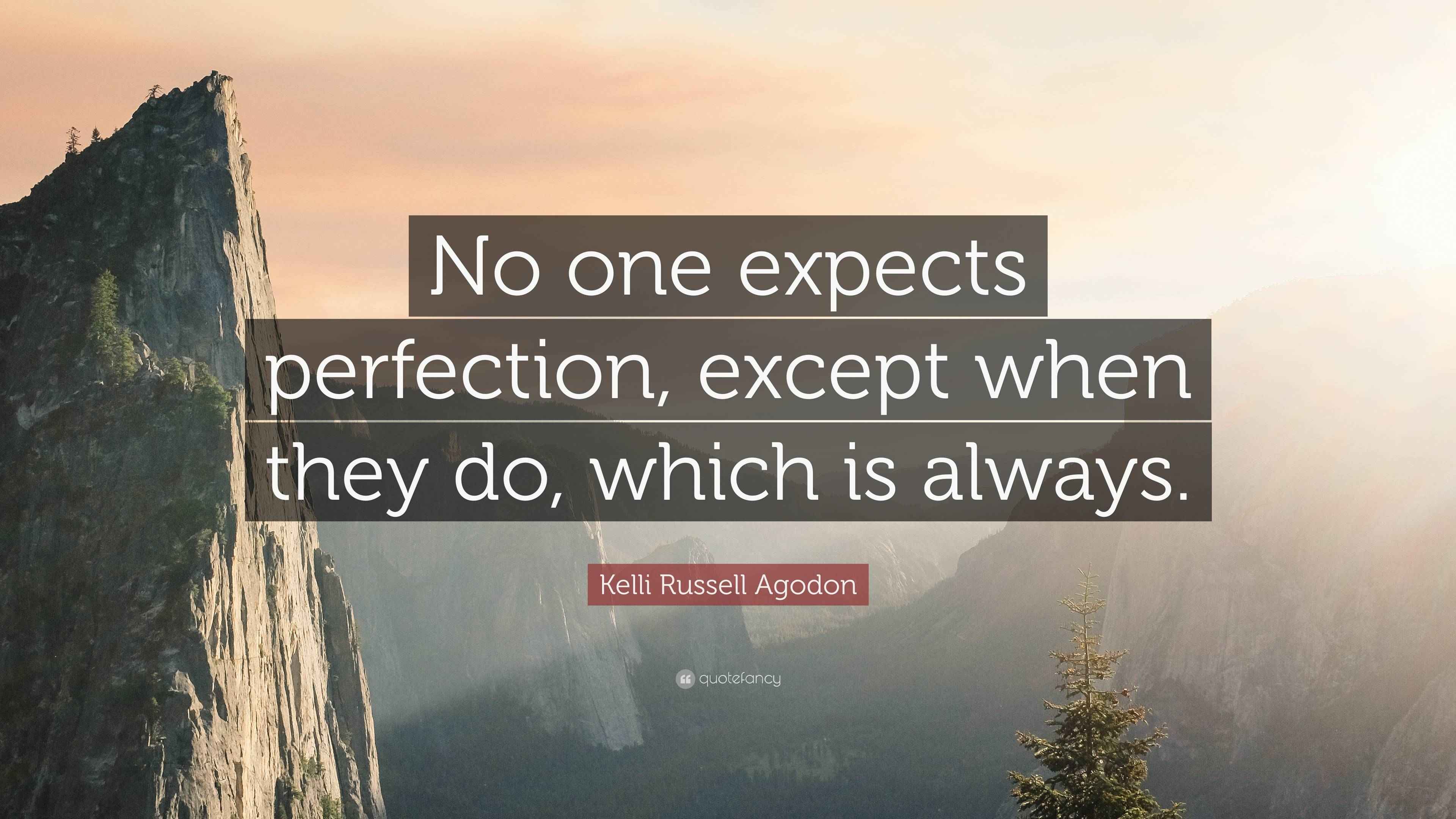 Kelli Russell Agodon Quote: “No one expects perfection, except when ...