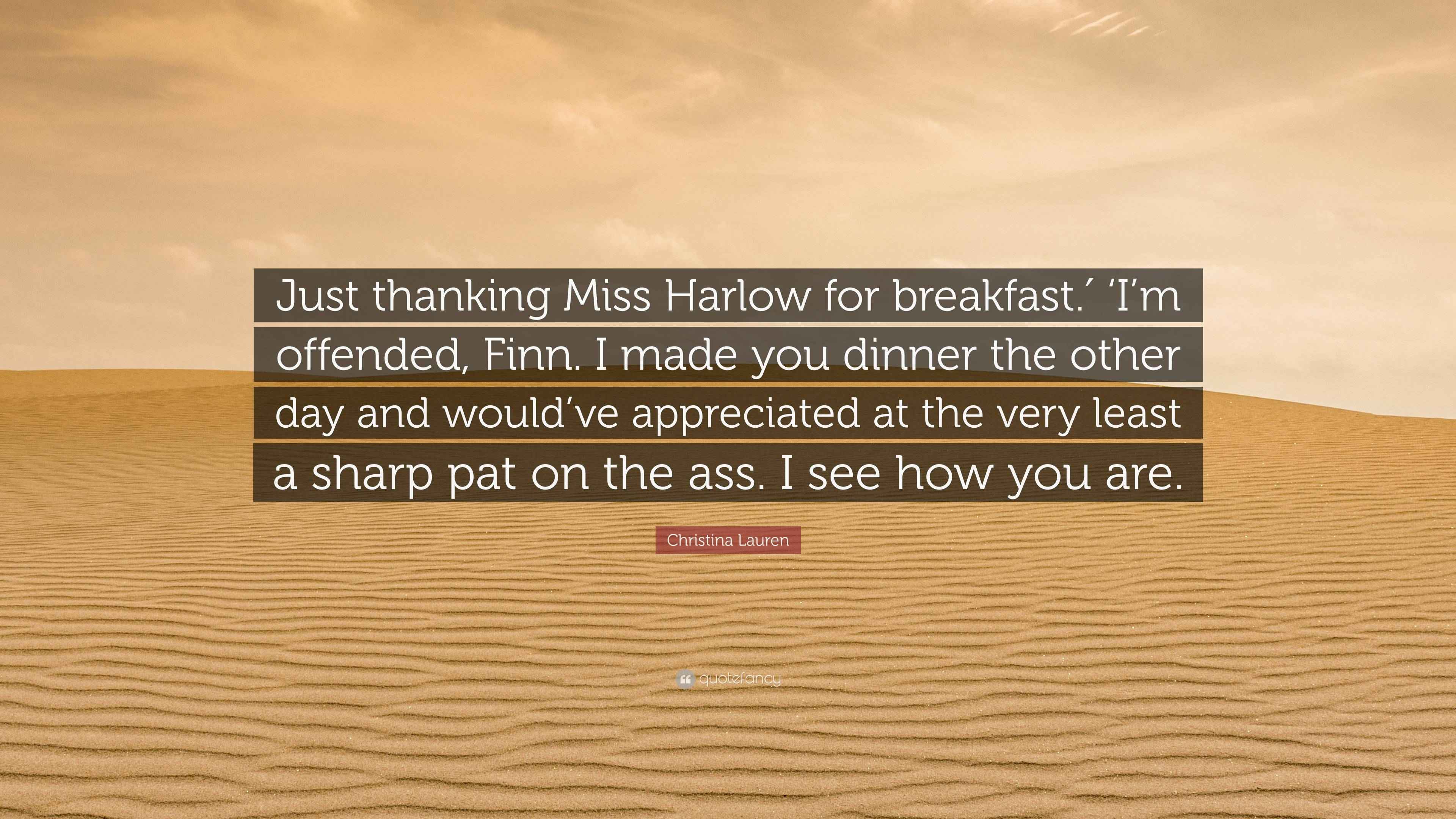 Christina Lauren Quote: “Just thanking Miss Harlow for breakfast.′ ‘I’m ...