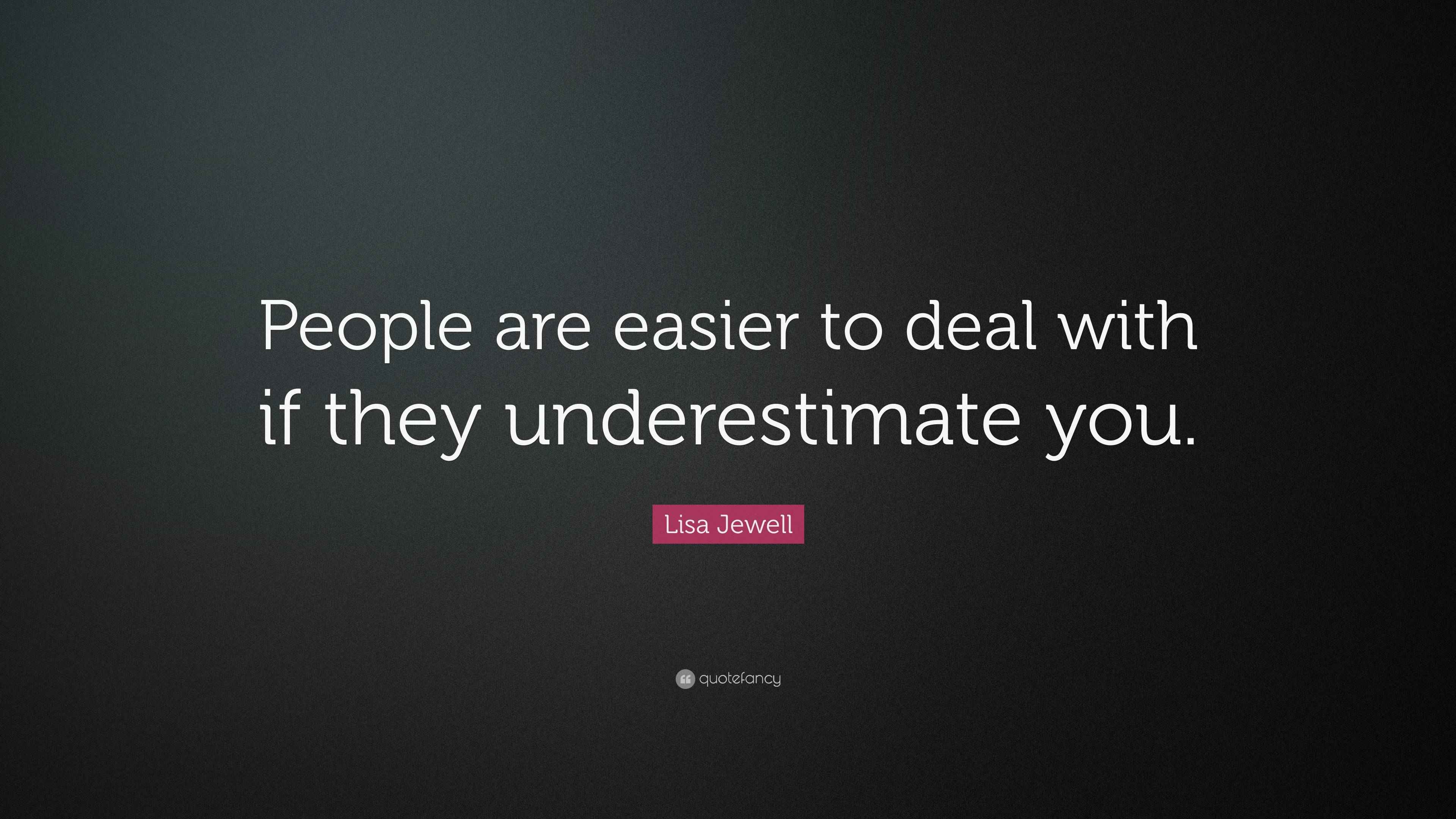 Lisa Jewell Quote: “People are easier to deal with if they ...