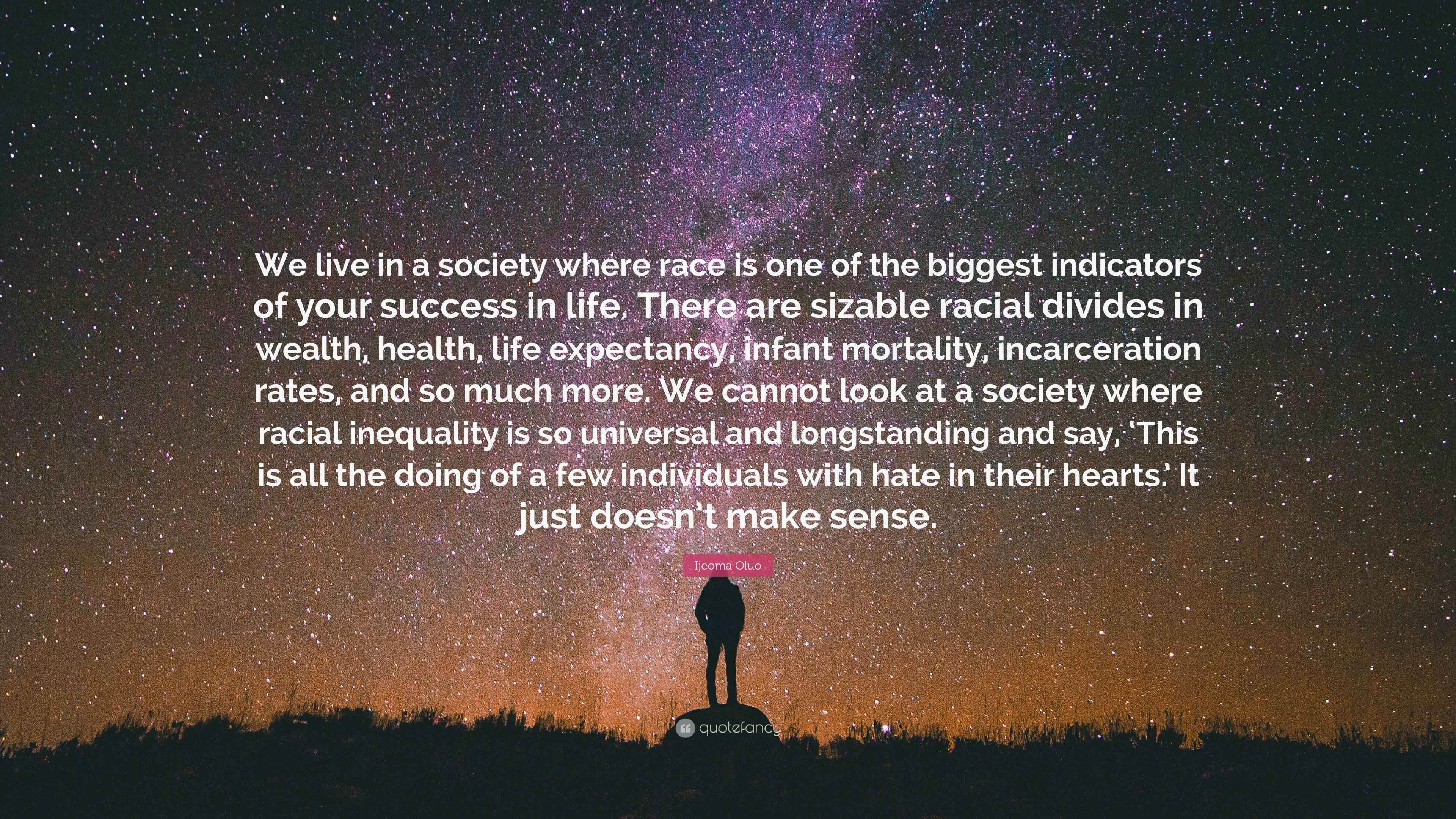 Ijeoma Oluo Quote: “We live in a society where race is one of the ...