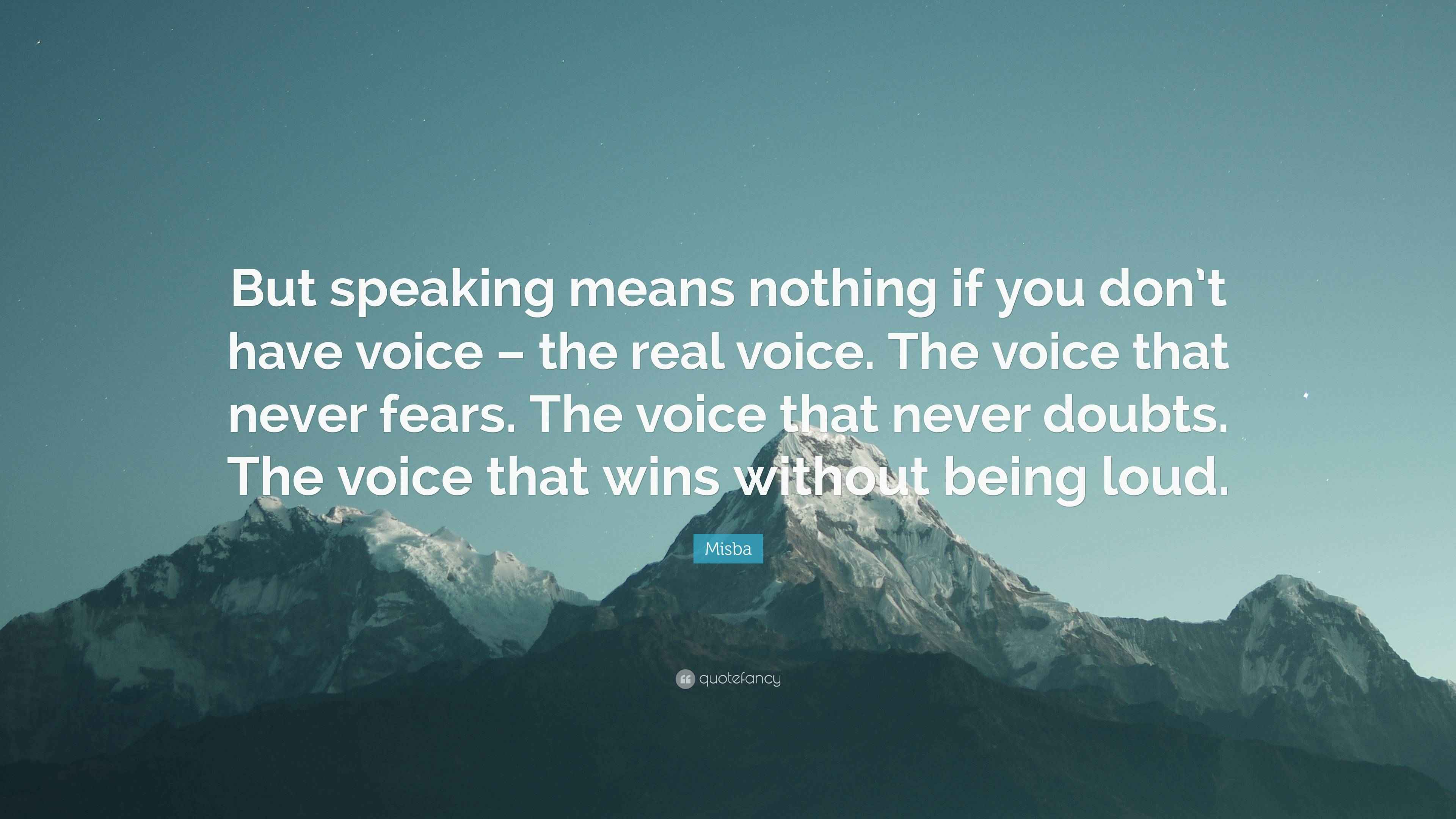 Misba Quote: “But speaking means nothing if you don’t have voice – the ...