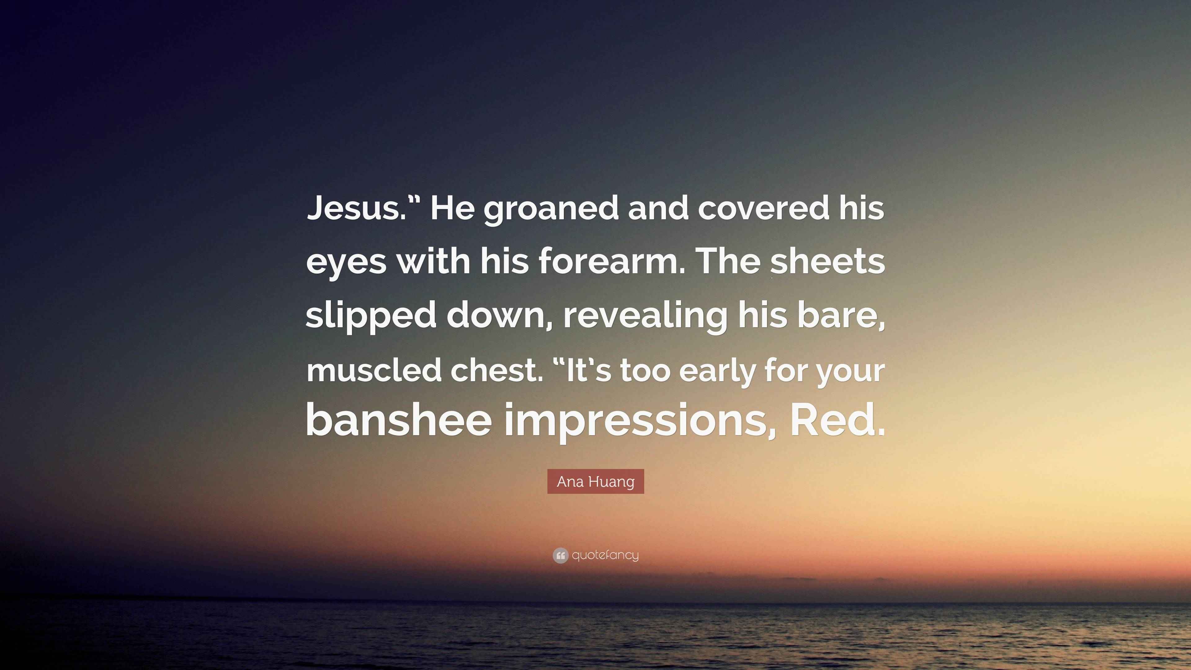 Ana Huang Quote: “Jesus.” He groaned and covered his eyes with his ...