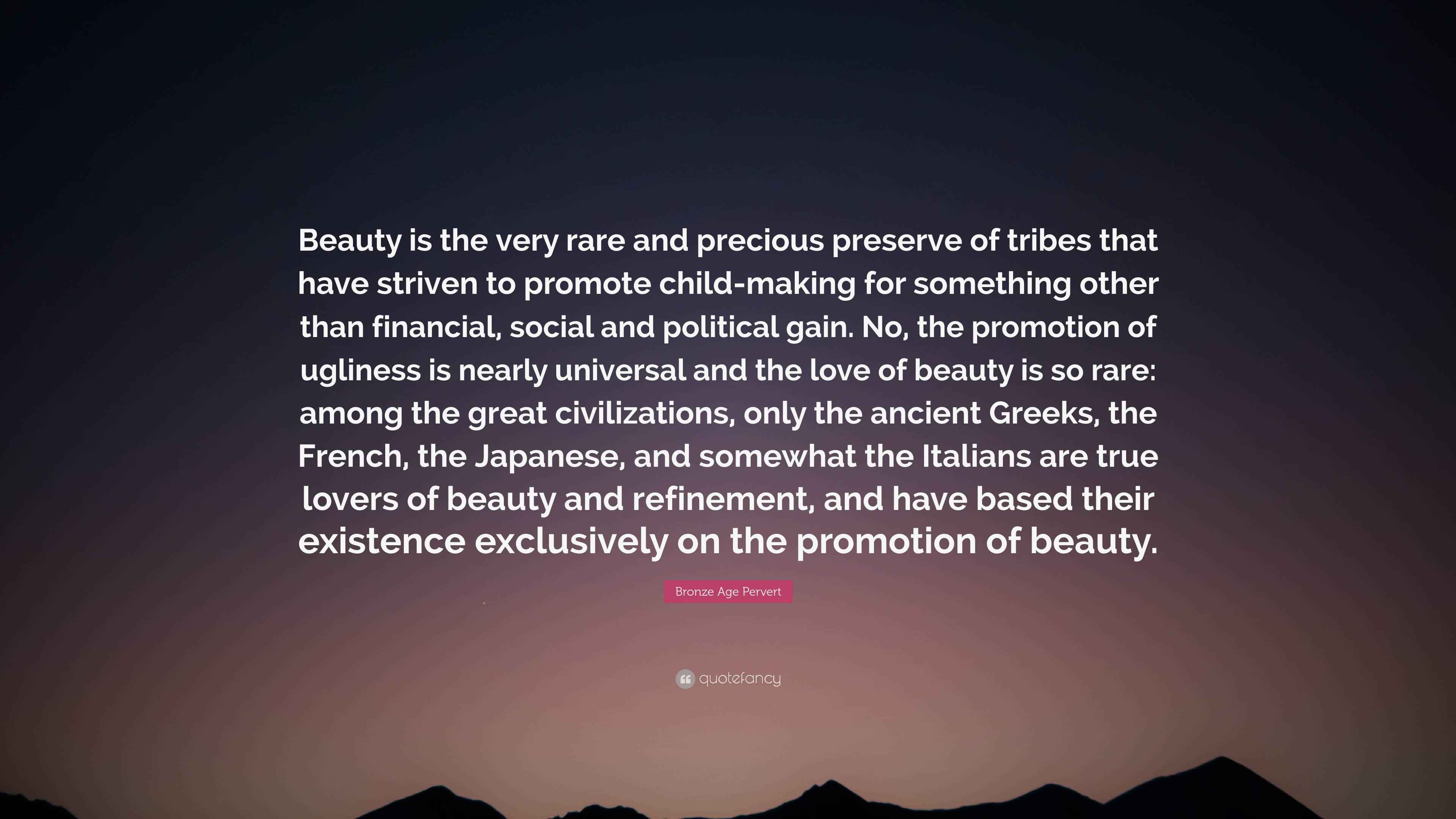 Bronze Age Pervert Quote: “Beauty is the very rare and precious ...