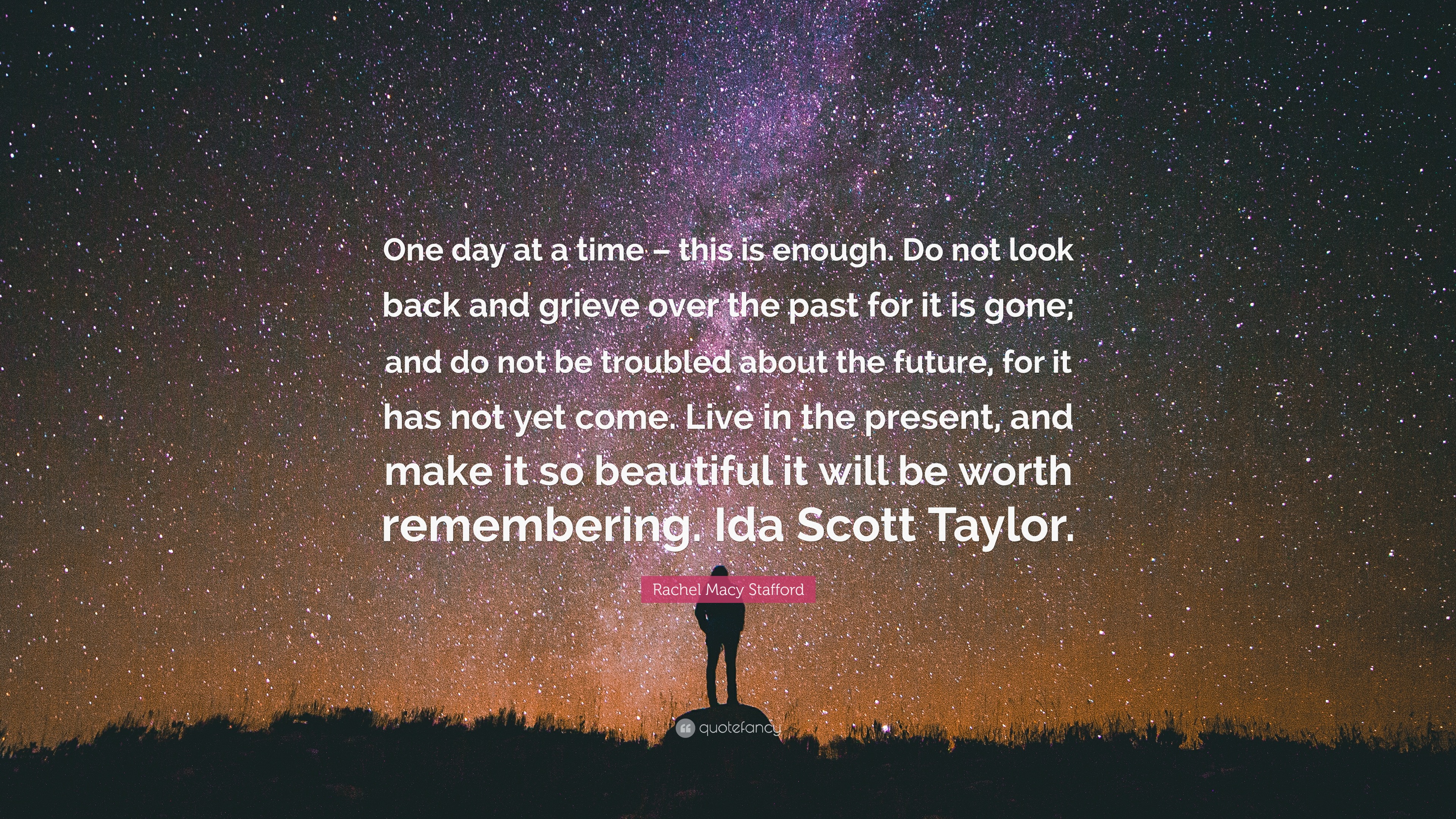 Rachel Macy Stafford Quote: “One day at a time – this is enough. Do not ...