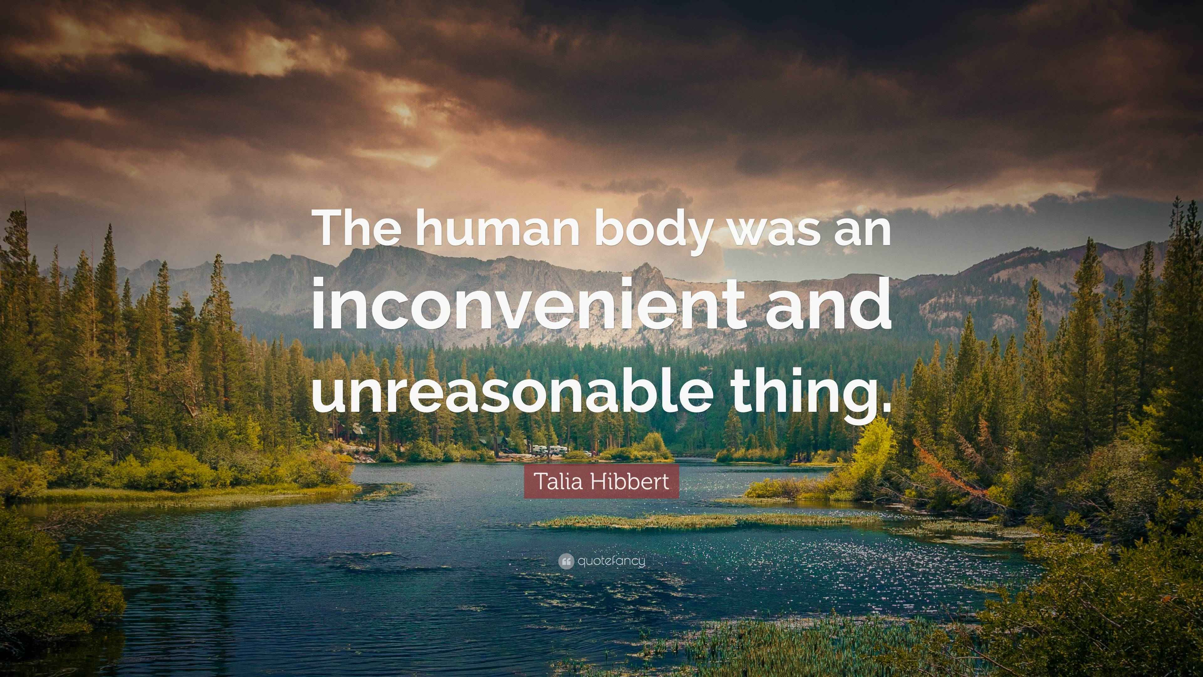 Talia Hibbert Quote: “The human body was an inconvenient and ...