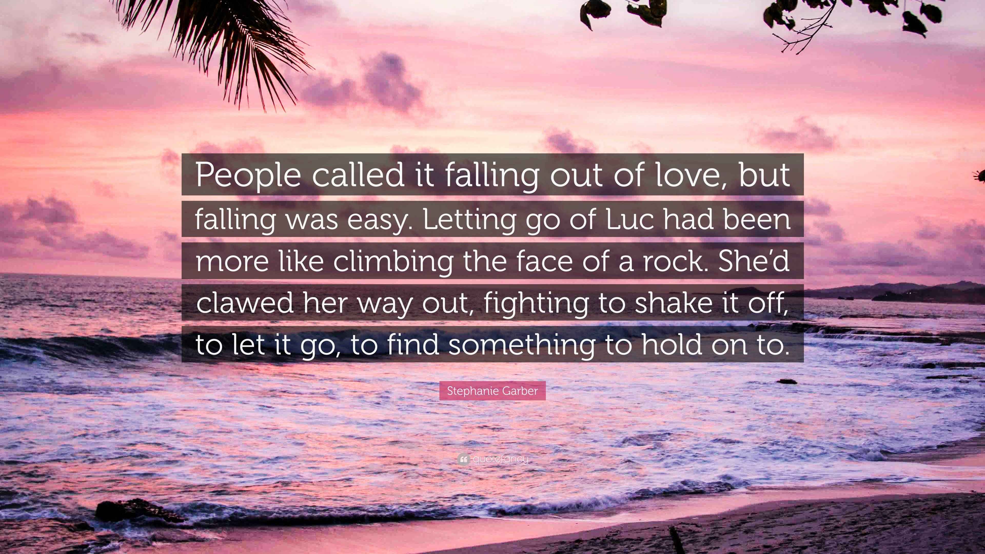 Stephanie Garber Quote: “People called it falling out of love, but ...