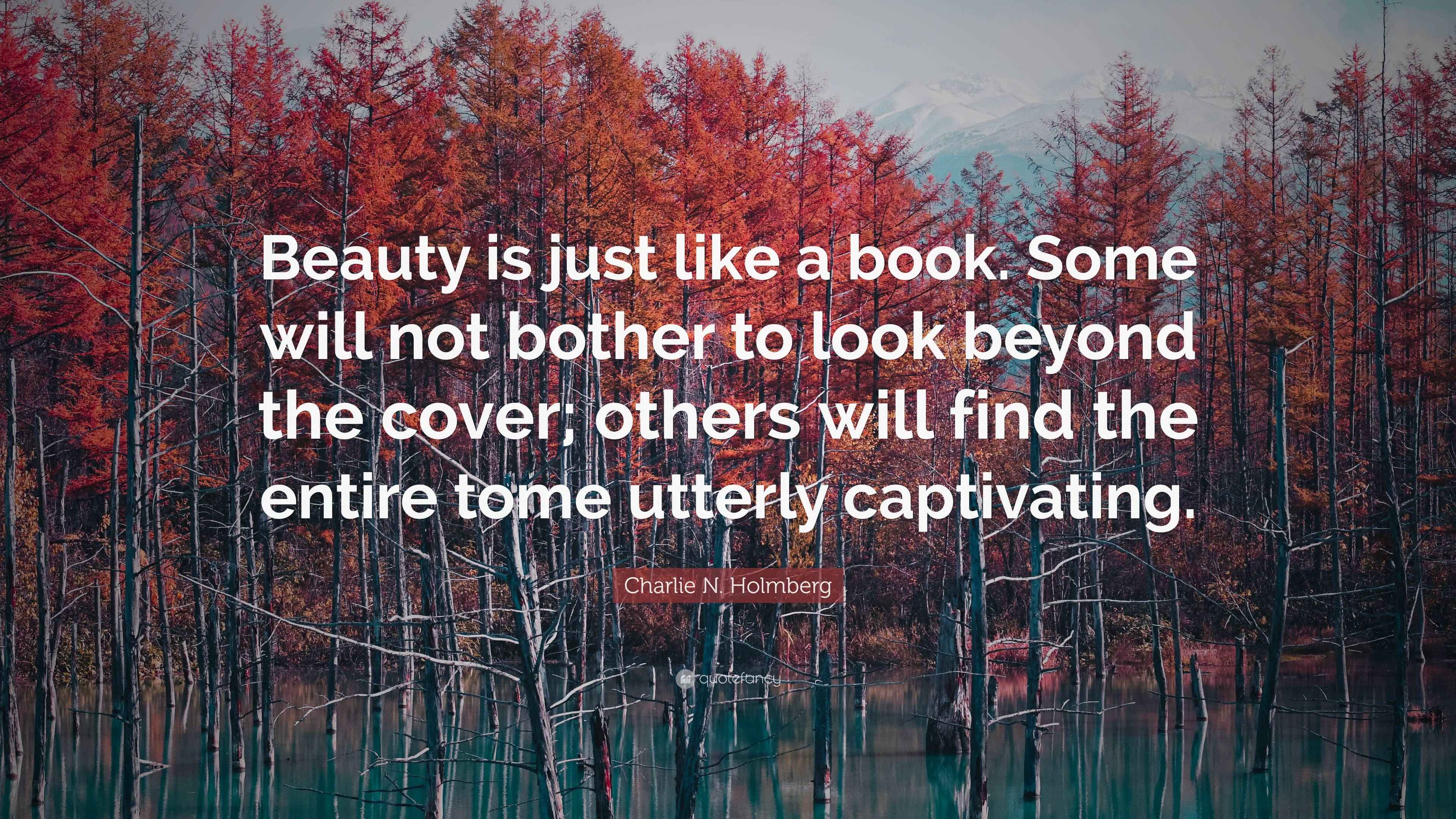 Charlie N. Holmberg Quote: “Beauty is just like a book. Some will not ...