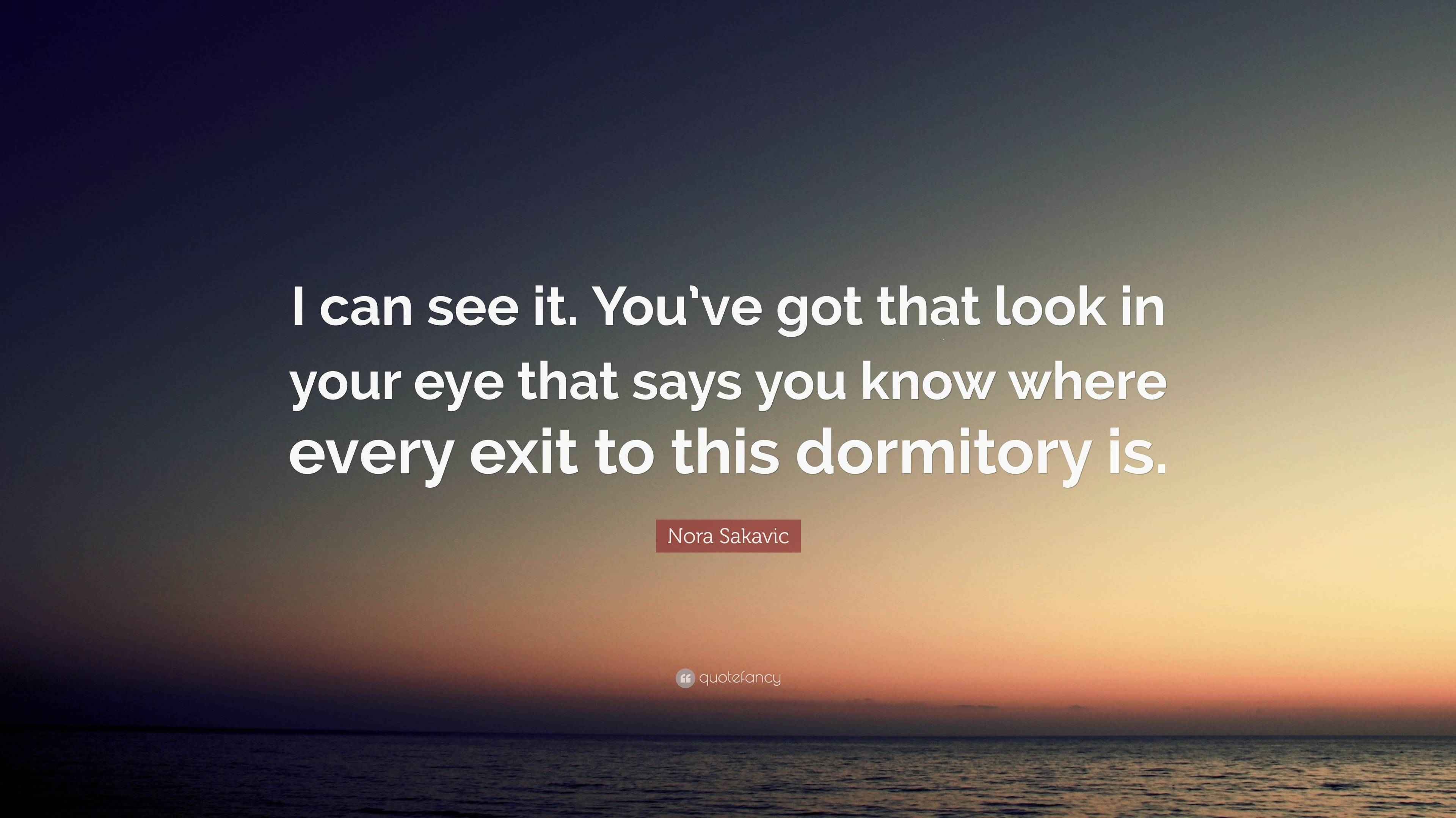 Nora Sakavic Quote: “I can see it. You’ve got that look in your eye ...