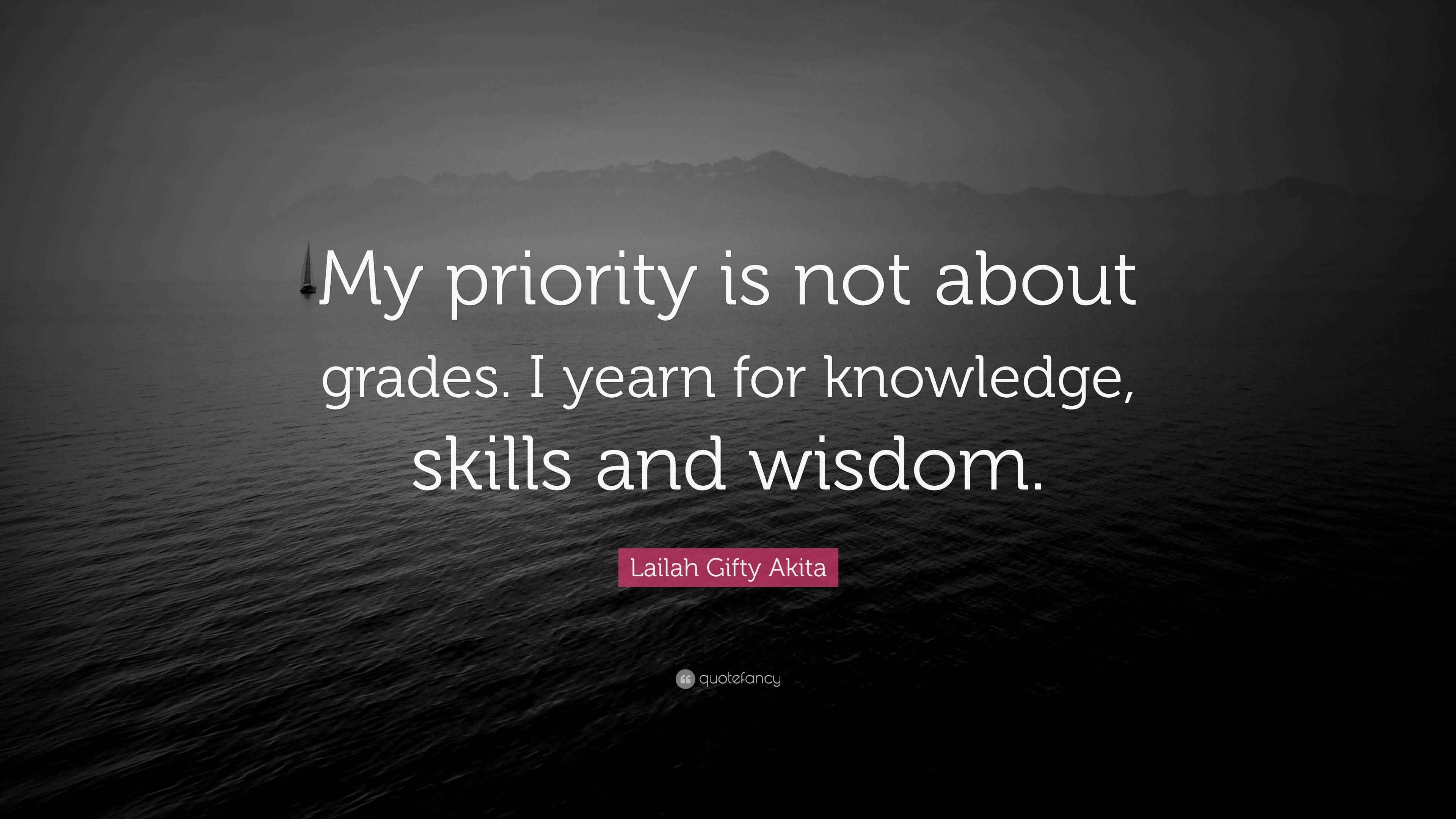 Lailah Gifty Akita Quote: “My priority is not about grades. I yearn for ...