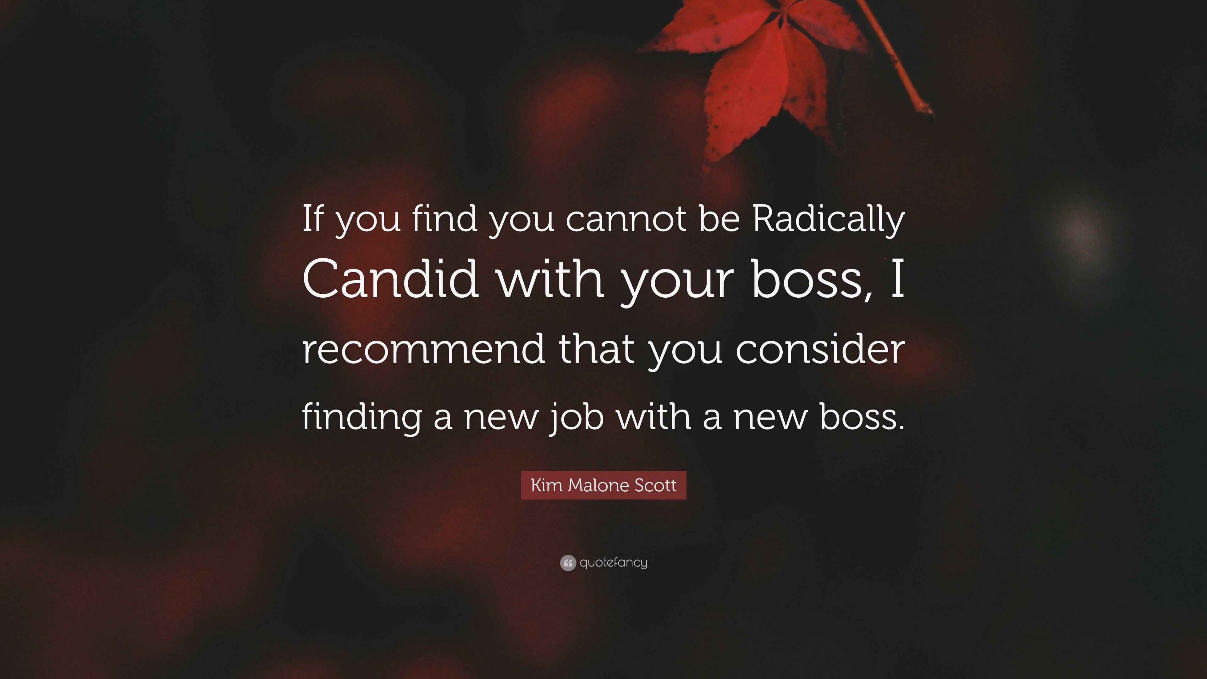 Kim Malone Scott Quote: “If you find you cannot be Radically Candid ...