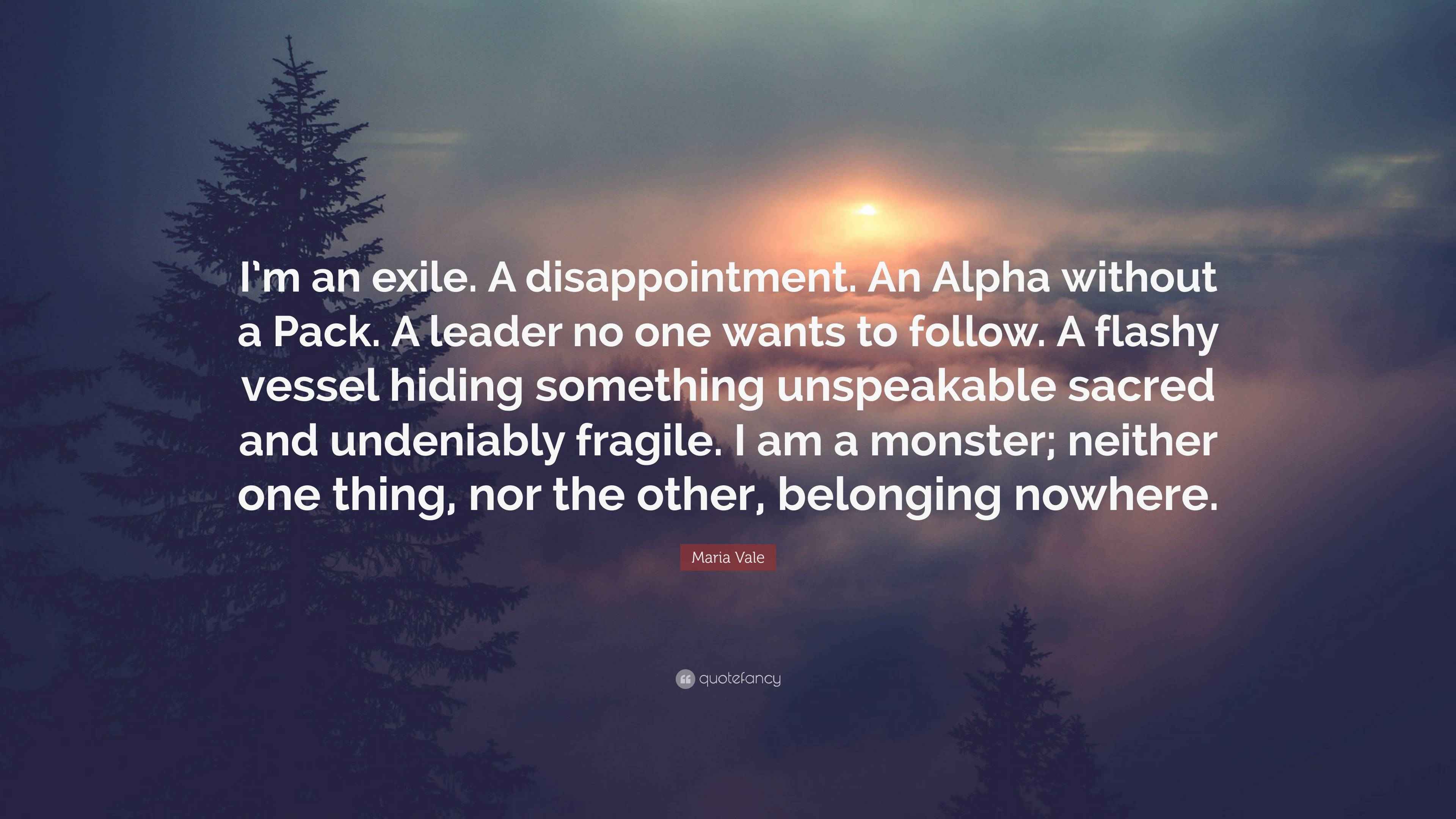 Maria Vale Quote: “I’m an exile. A disappointment. An Alpha without a ...