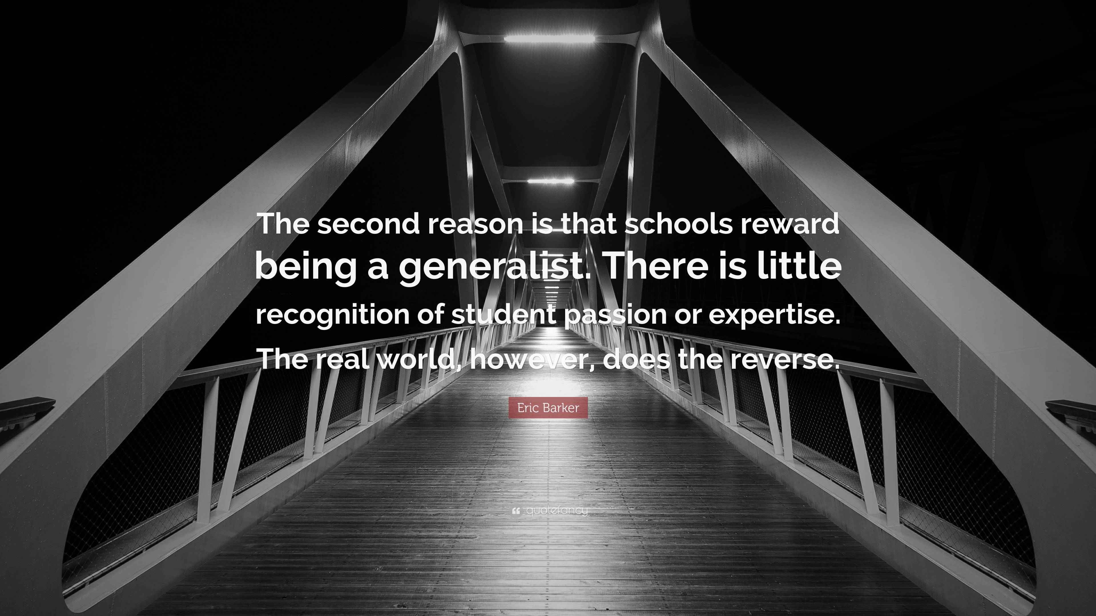 Eric Barker Quote: “The second reason is that schools reward being a ...