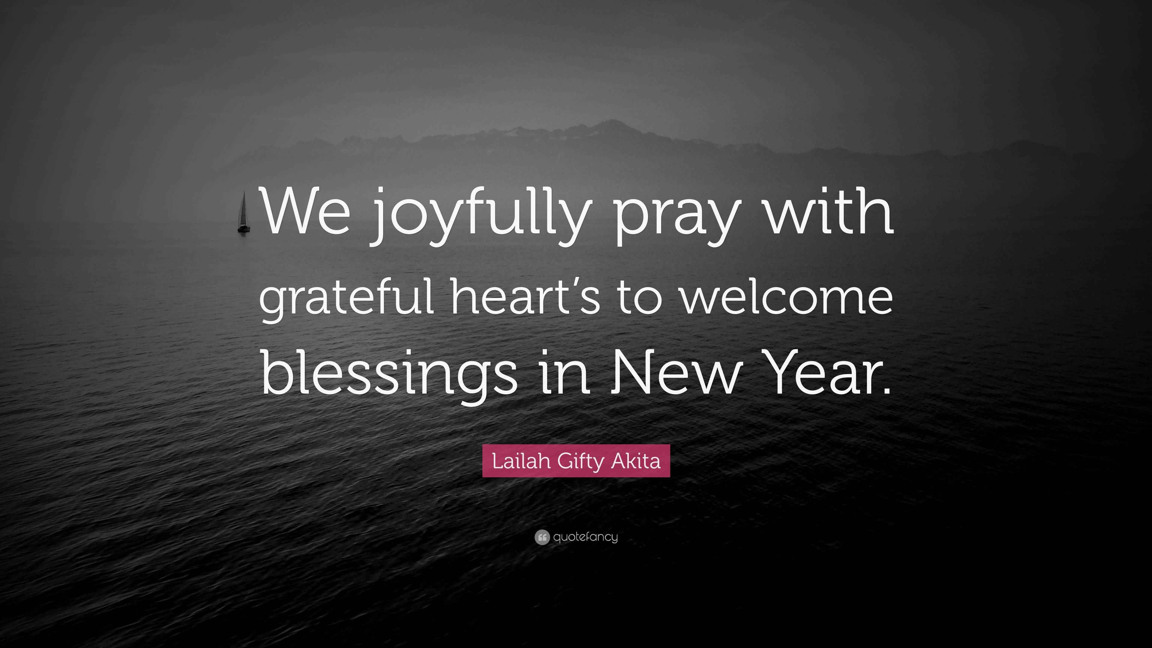 Lailah Gifty Akita Quote: “We joyfully pray with grateful heart’s to ...
