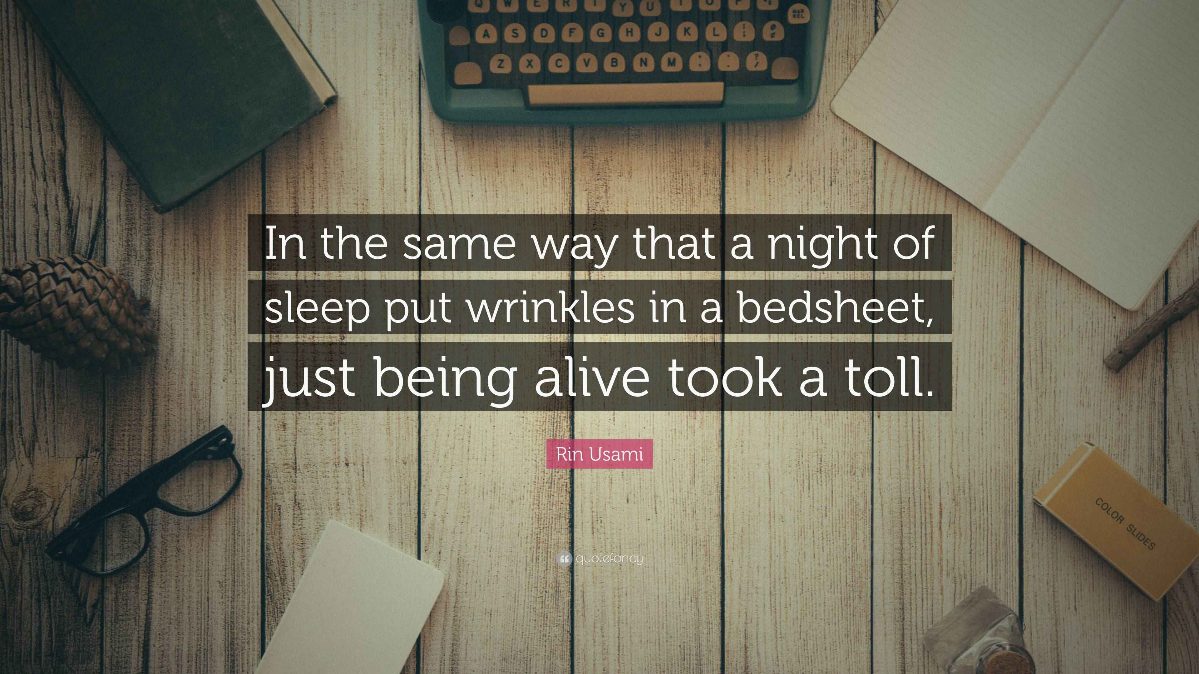Rin Usami Quote: “In the same way that a night of sleep put wrinkles in ...