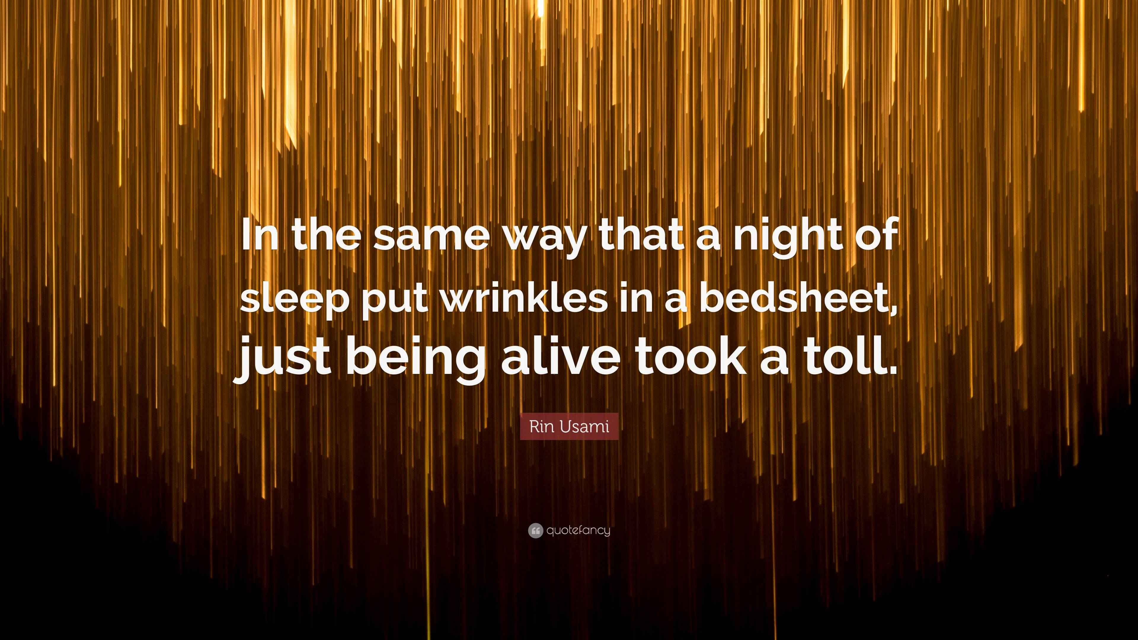 Rin Usami Quote: “In the same way that a night of sleep put wrinkles in ...