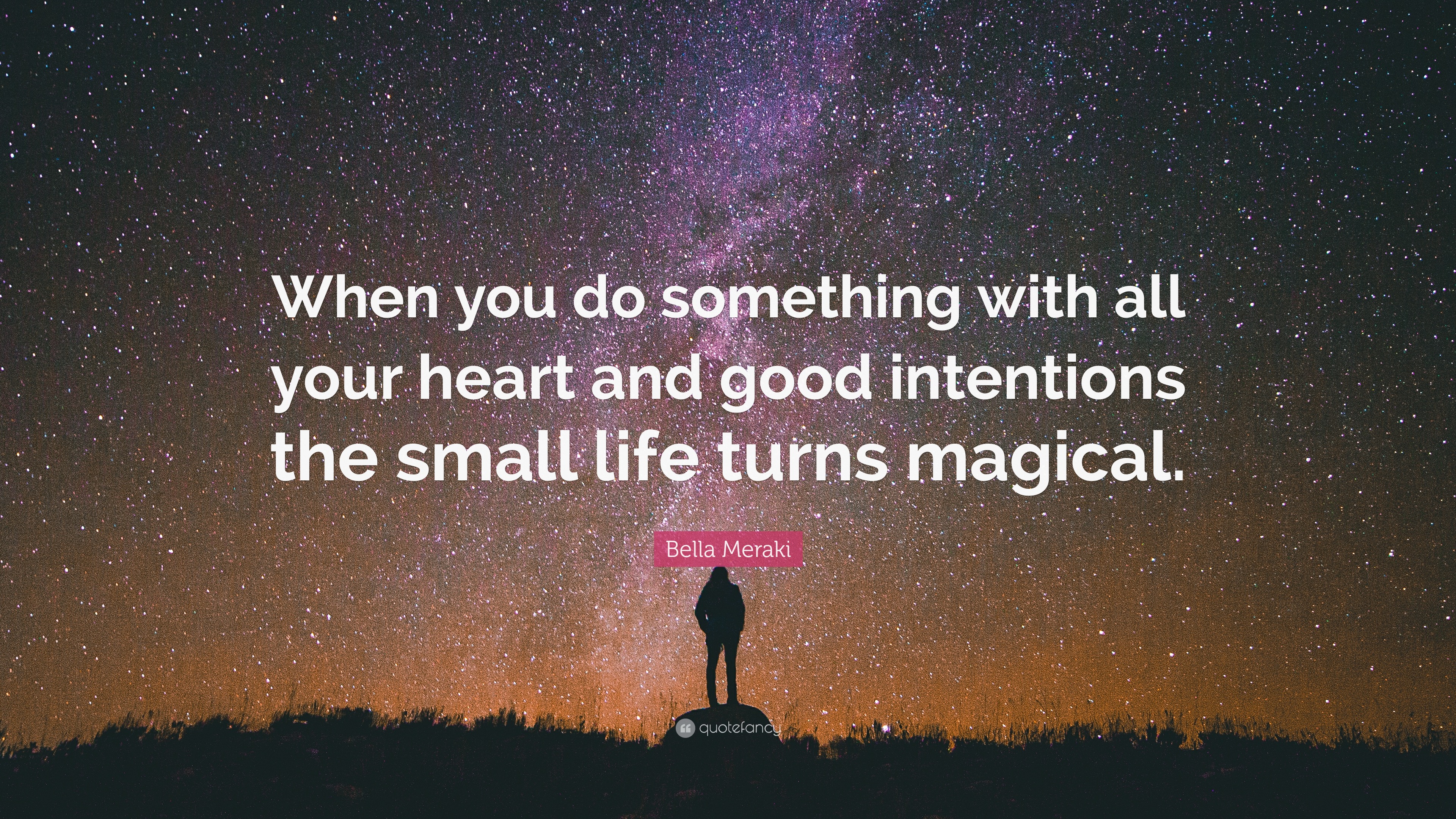 Bella Meraki Quote: “When you do something with all your heart and good ...