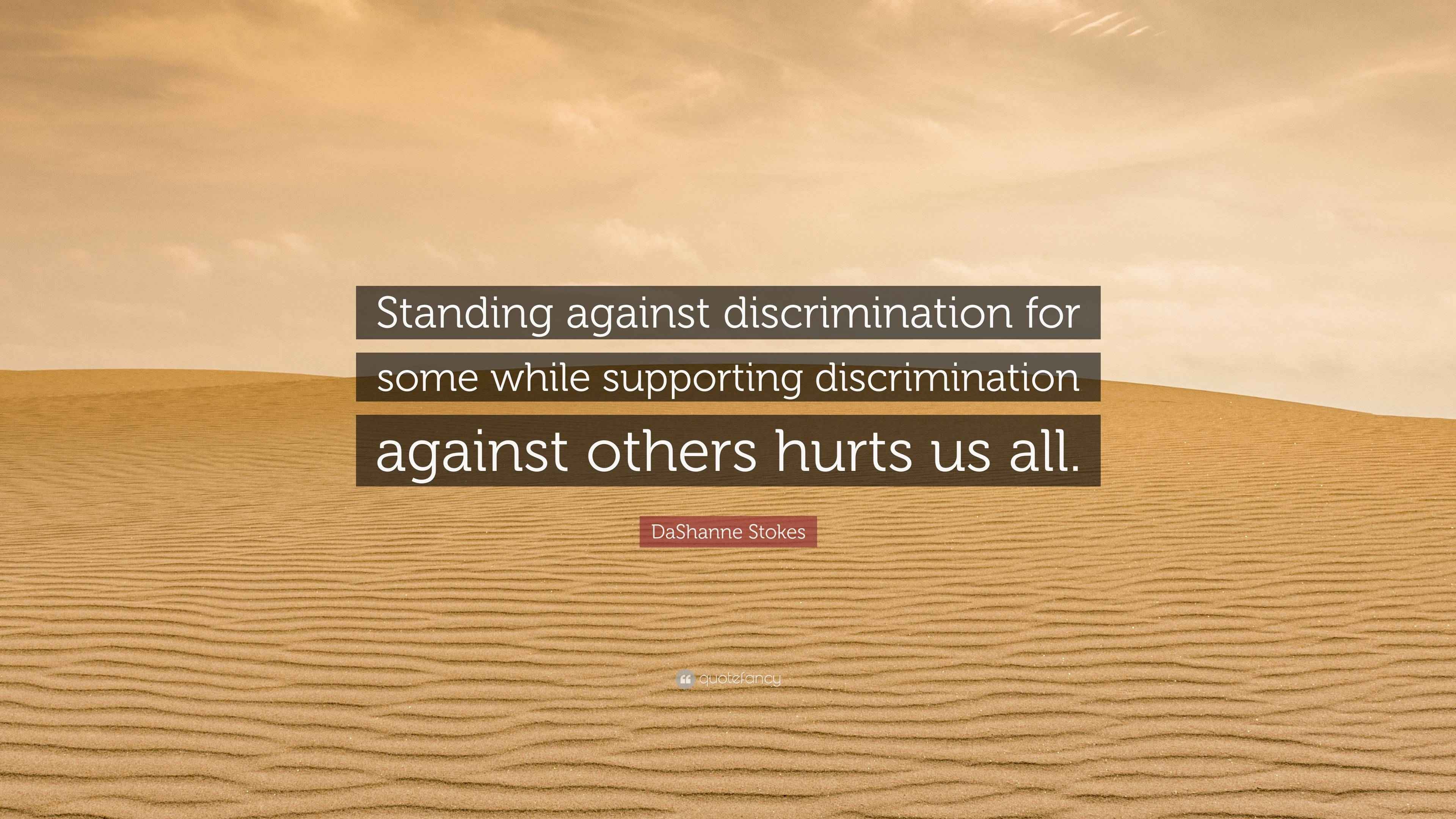 DaShanne Stokes Quote: “Standing against discrimination for some while ...