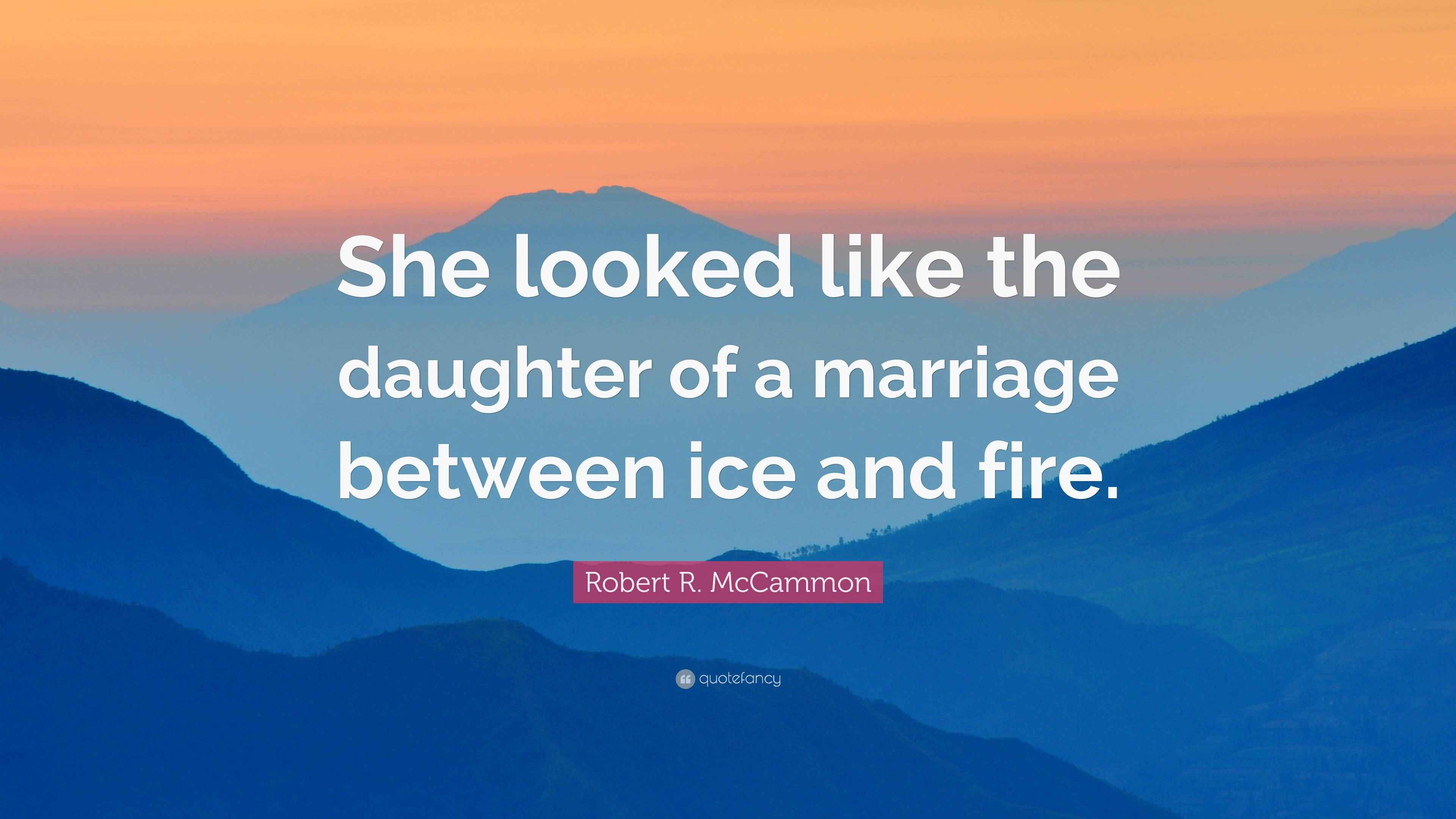 Robert R. McCammon Quote: “She looked like the daughter of a marriage ...