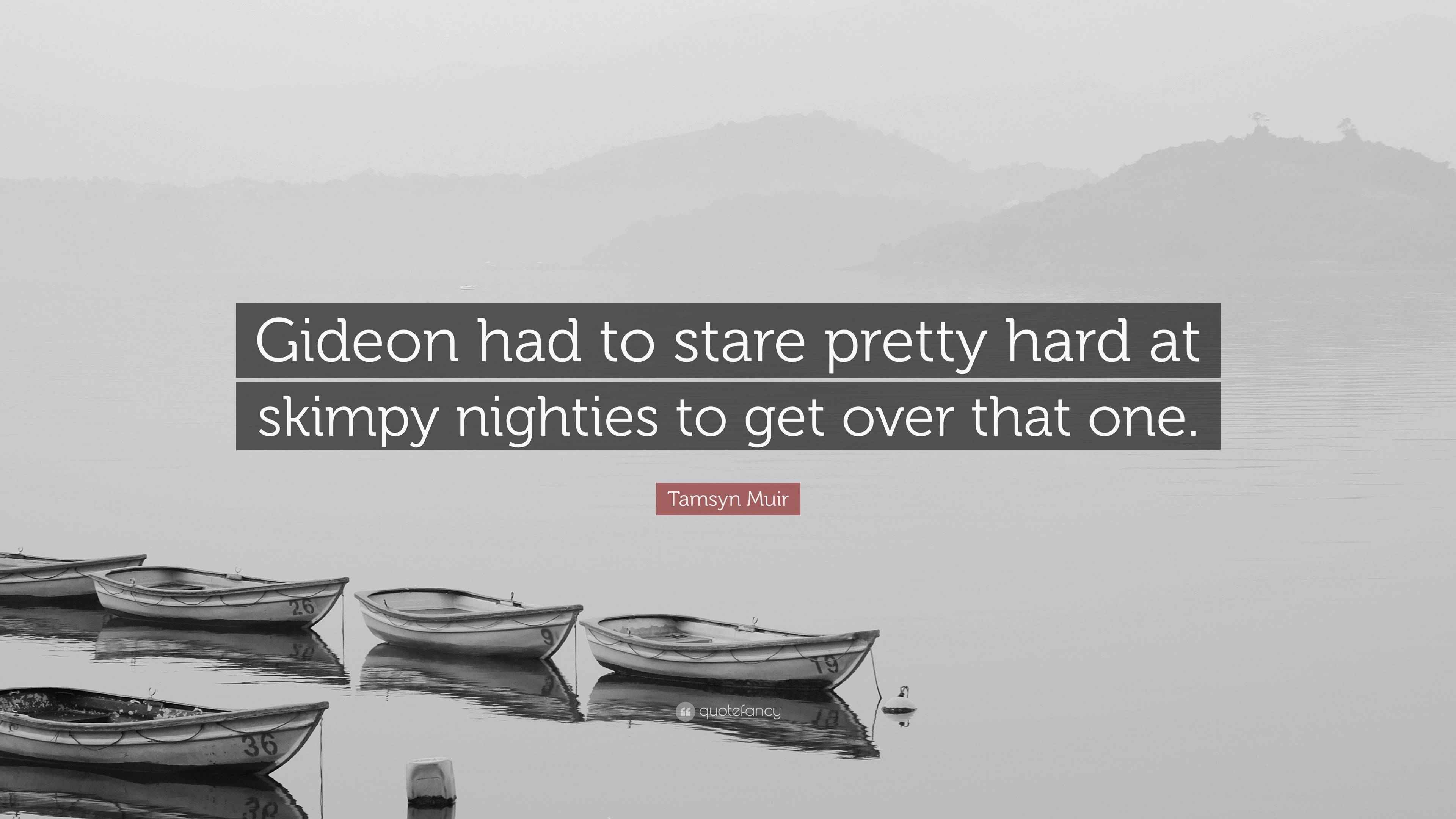 Tamsyn Muir Quote: “Gideon had to stare pretty hard at skimpy nighties ...