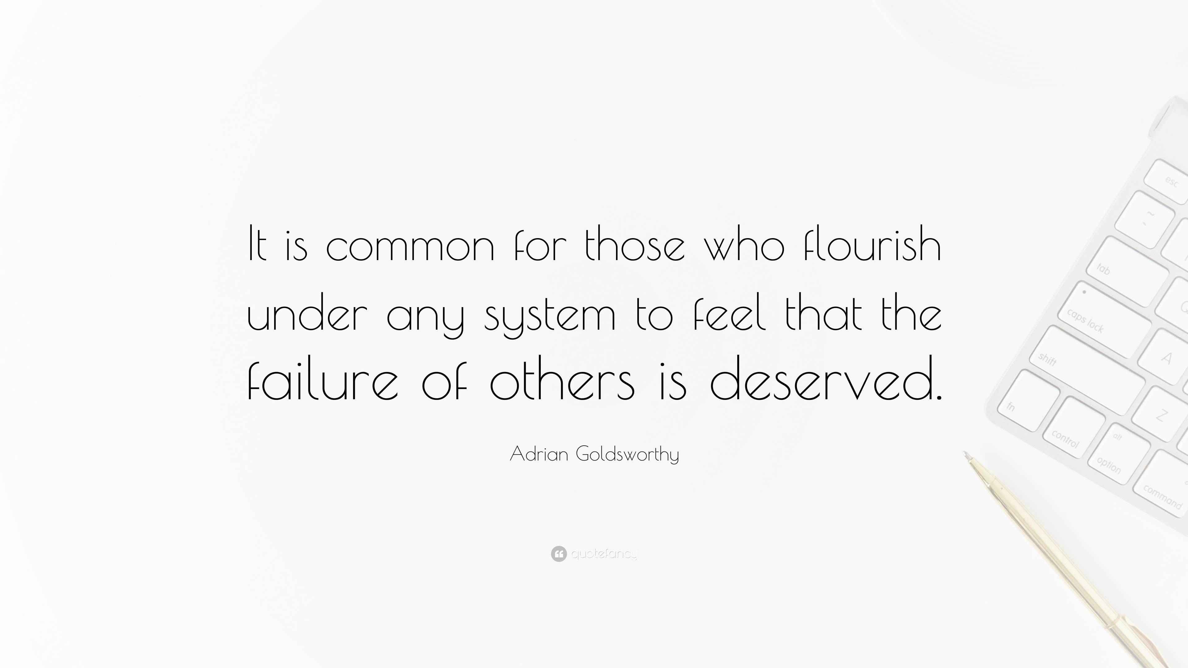 Adrian Goldsworthy Quote: “It is common for those who flourish under ...