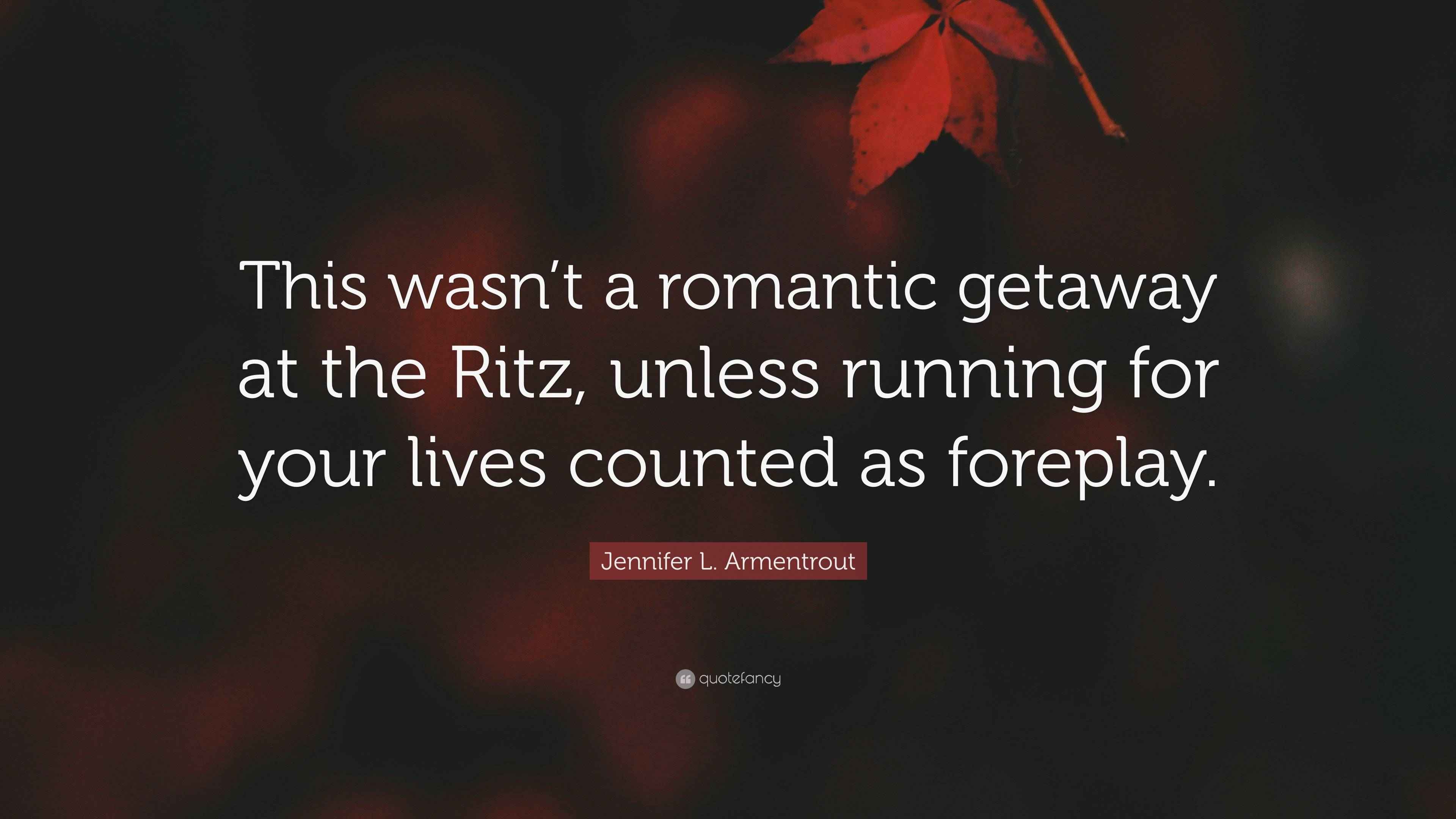 Jennifer L. Armentrout Quote: “This wasn’t a romantic getaway at the ...
